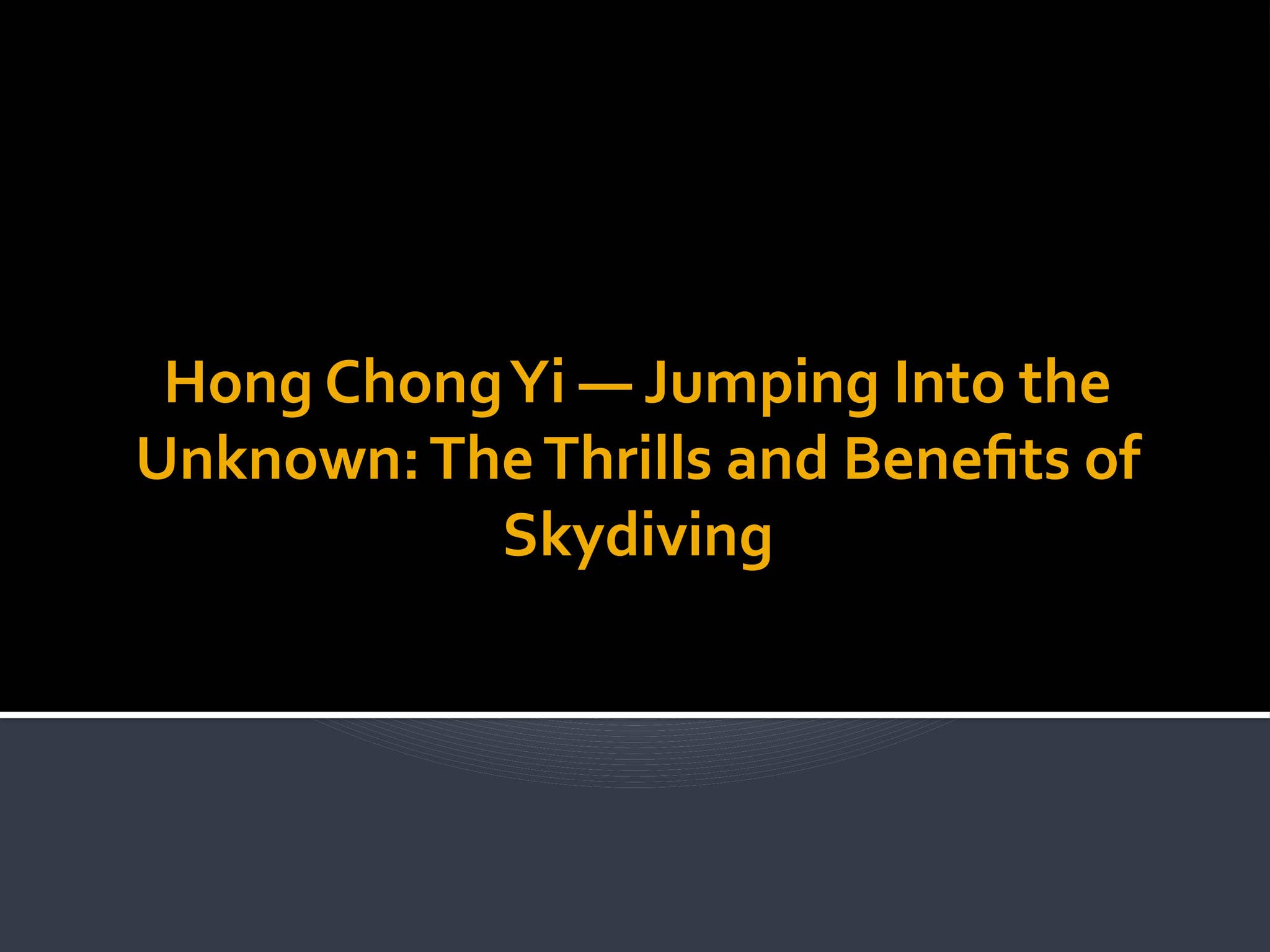 Hong Chong Yi — Jumping Into the Unknown: The Thrills and Benefits of ...