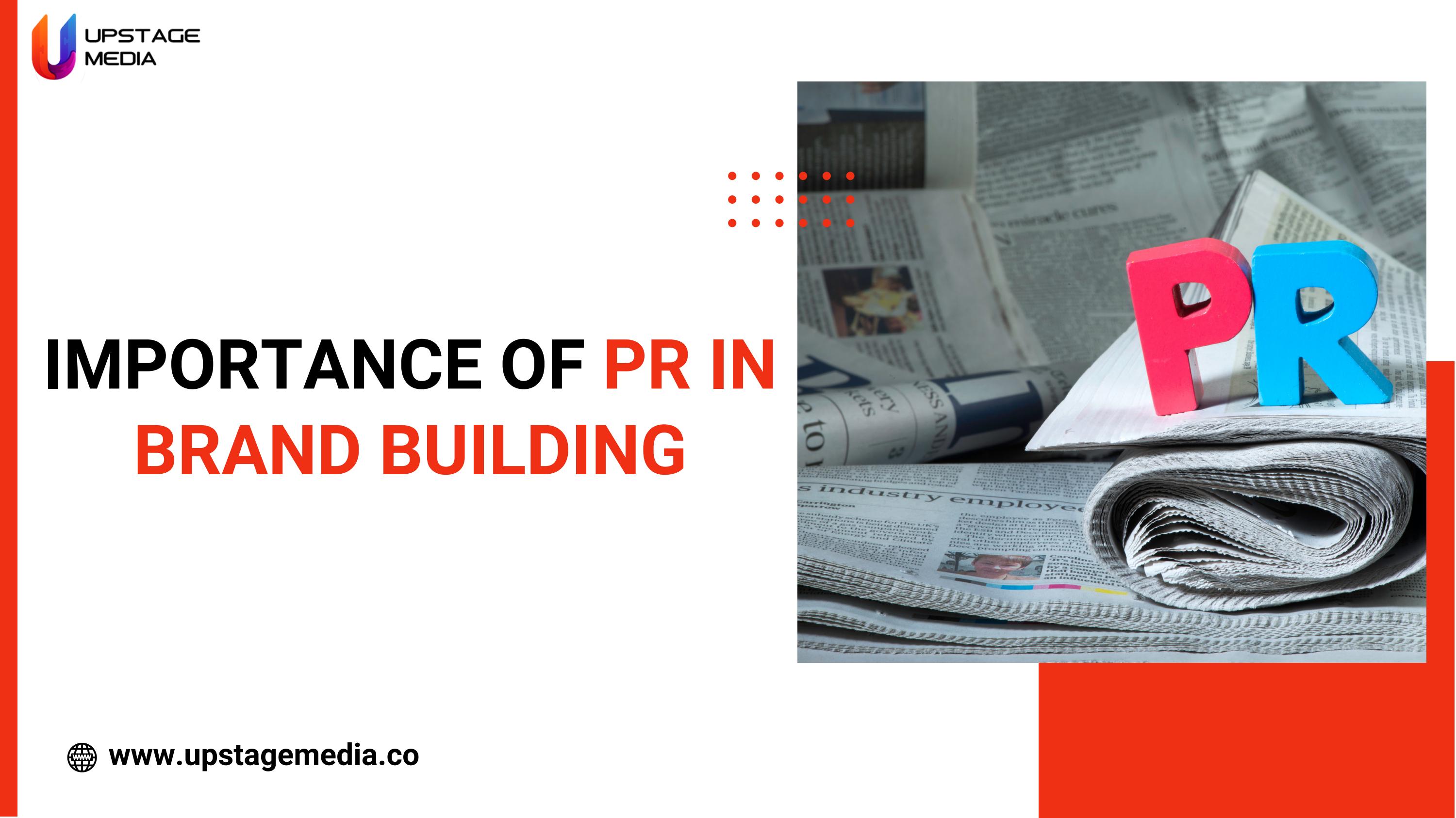 Importance of PR in Brand Building by upstage media - Issuu