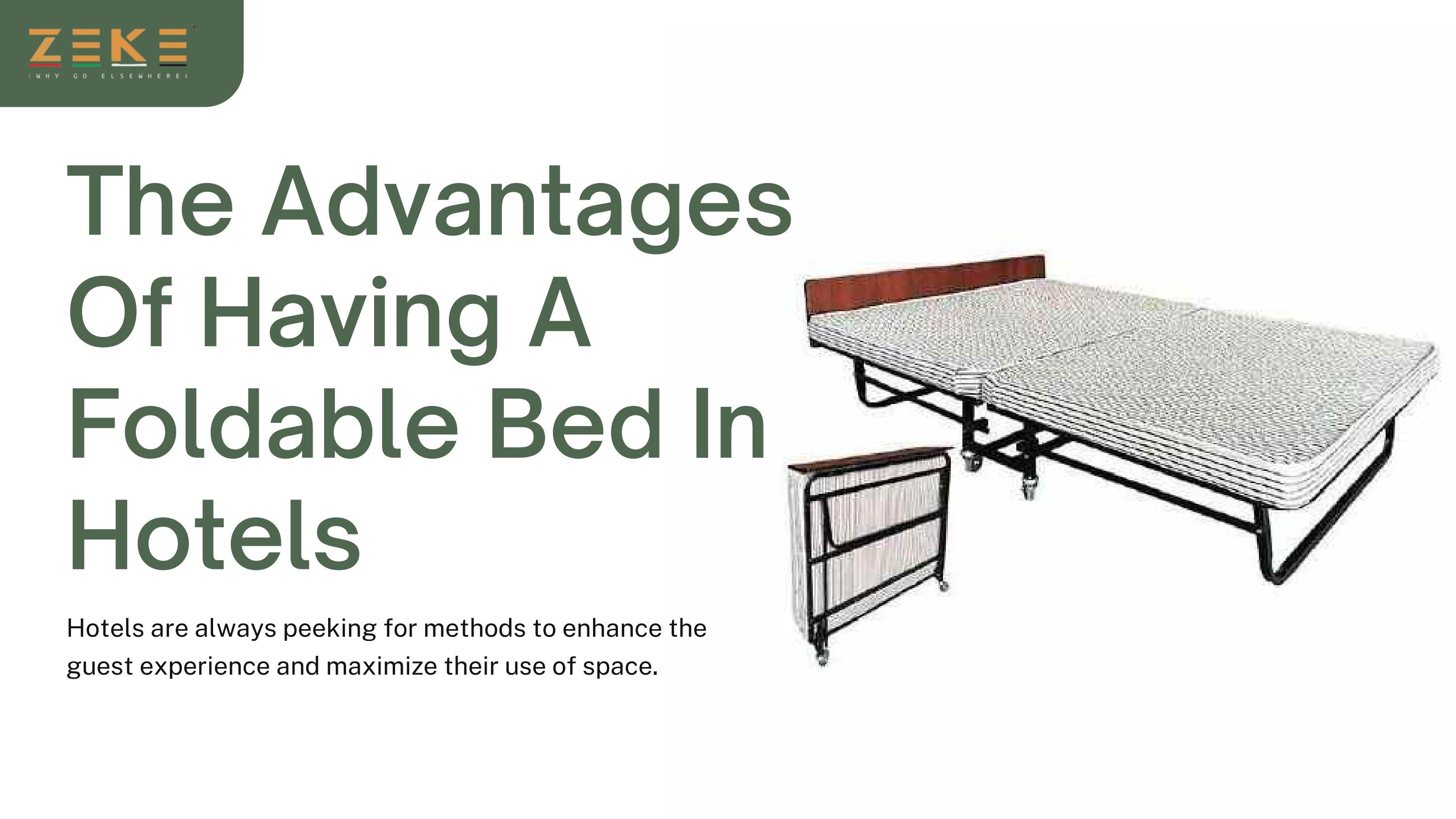 The Advantages Of Having A Foldable Bed In Hotels by zeketrolleys - Issuu