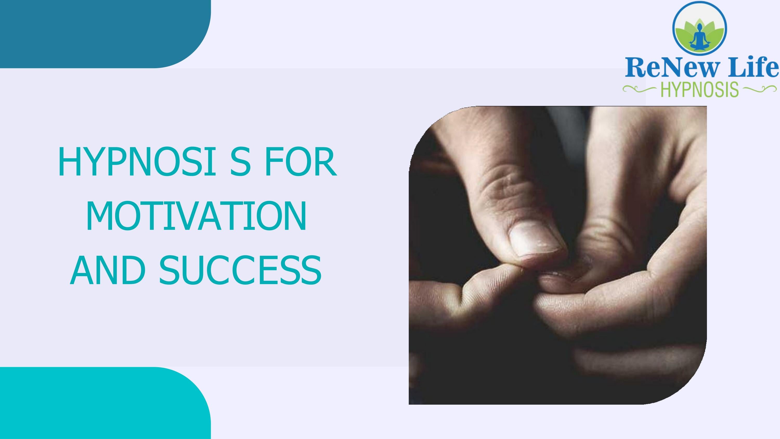 HYPNOSIS FOR MOTIVATION AND SUCCESS by renewlifehypnosis.com - Issuu