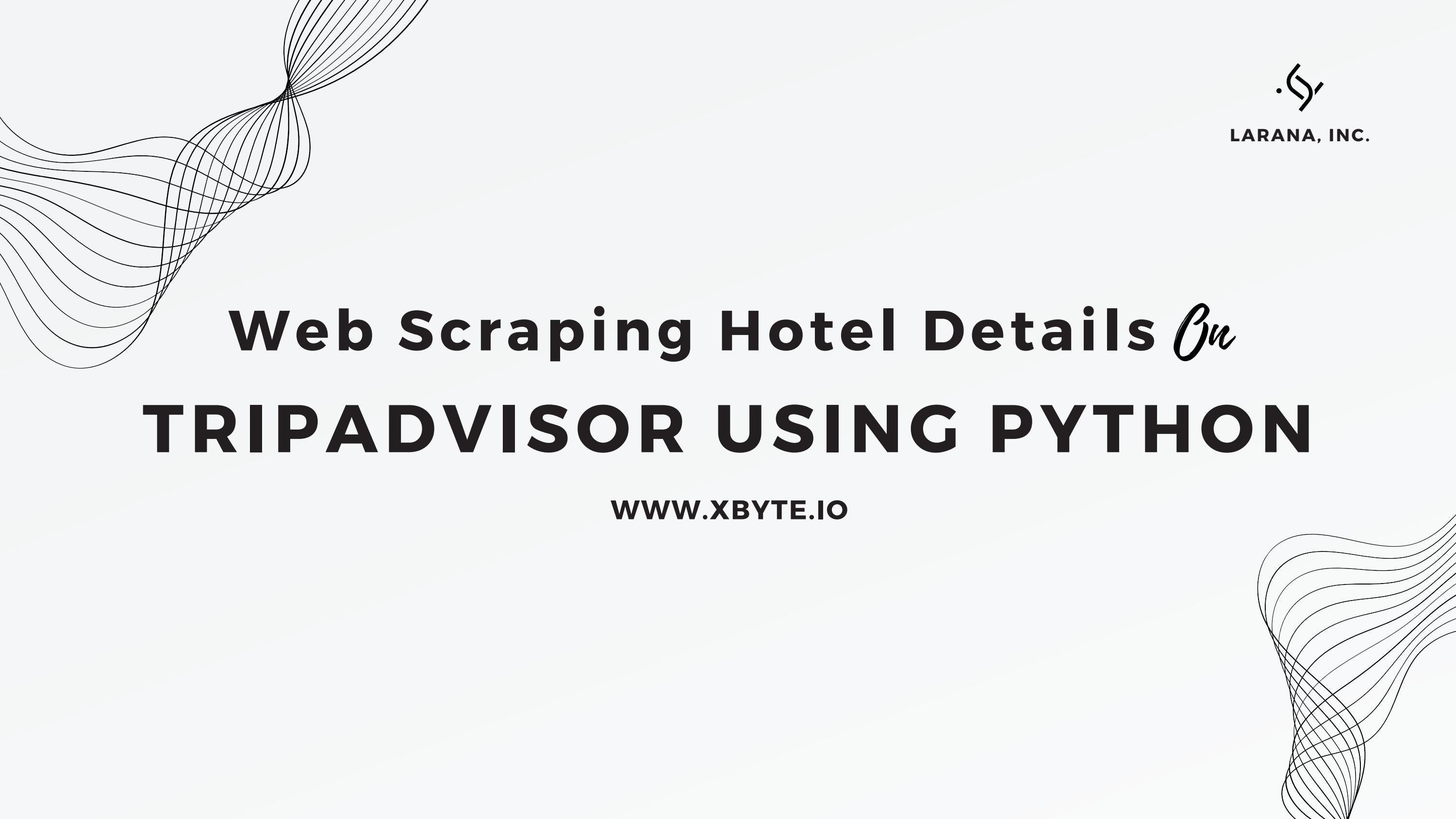 Web Scraping Hotel Details on Tripadvisor Using Python by X-Byte Enterprise Crawling - Issuu