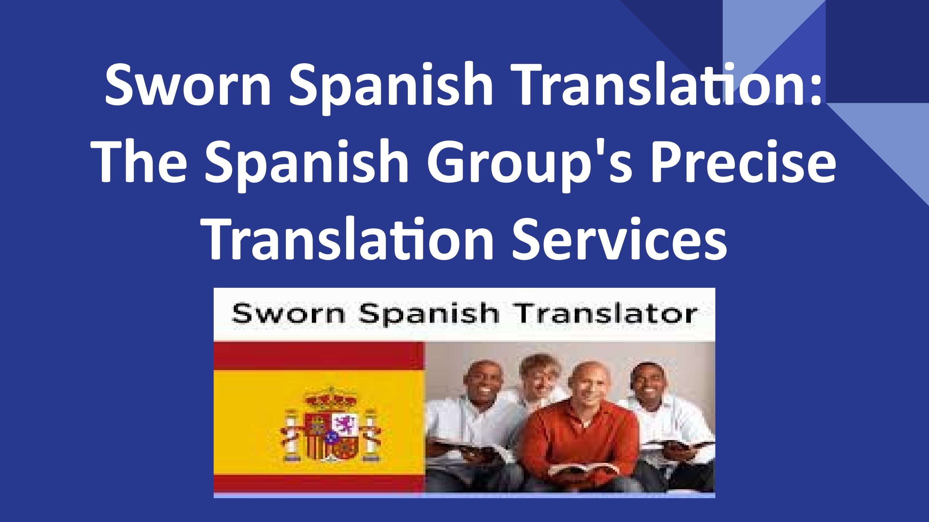 Sworn Spanish Translation: The Spanish Group's Precise Translation ...