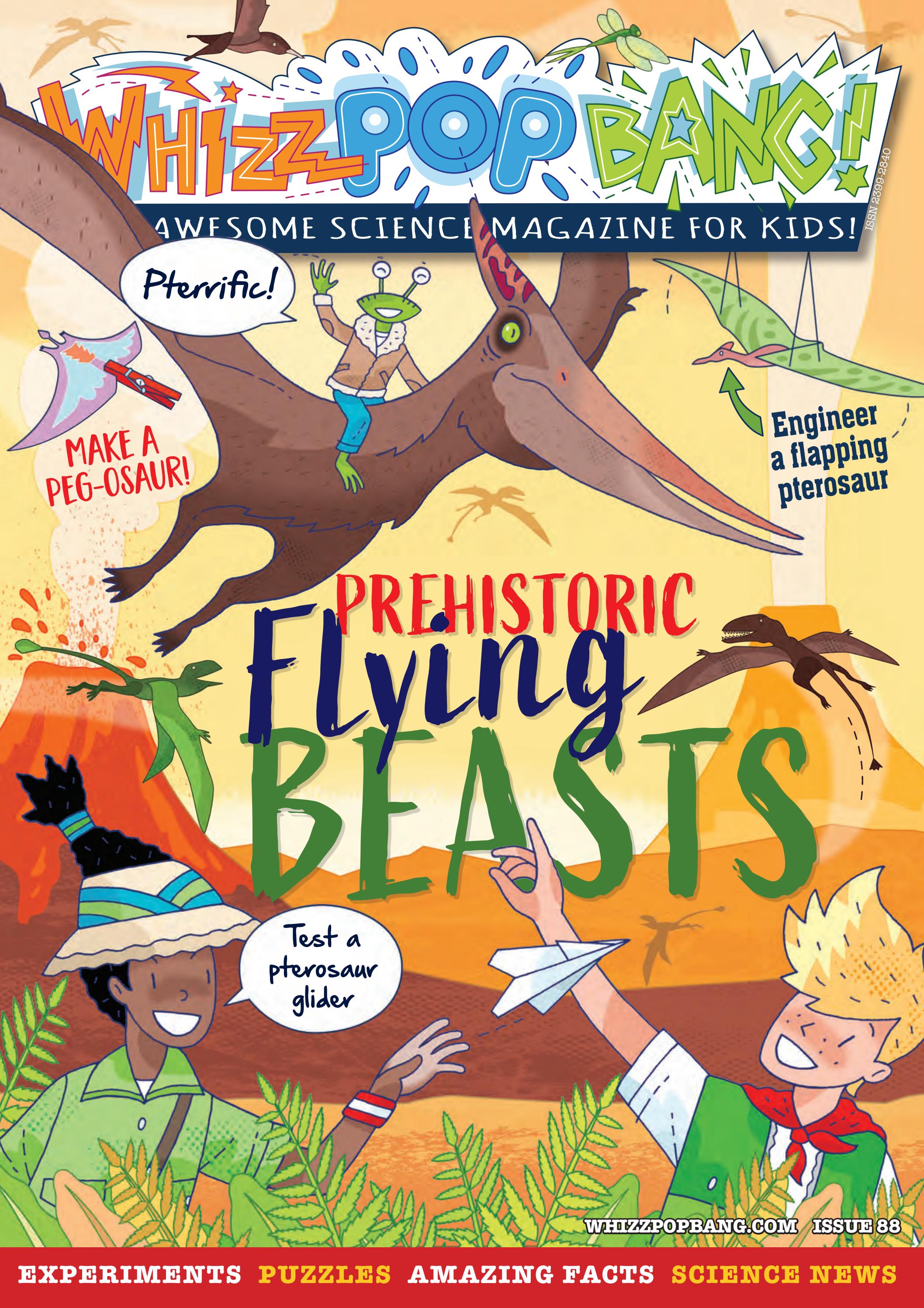 Whizz Pop Bang Science Magazine for Kids! Issue 88: FLYING BEASTS by ...