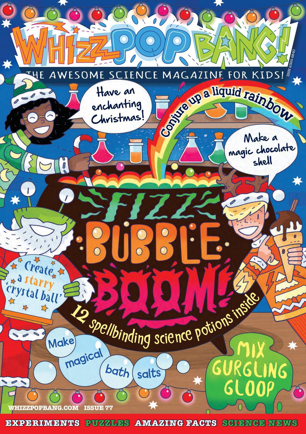 Whizz Pop Bang Science Magazine for Kids! Issue 77: FIZZ, BUBBLE, BOOM ...