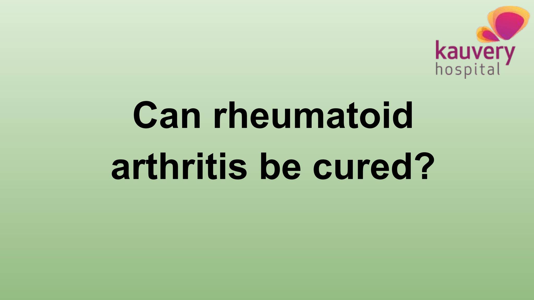 Can rheumatoid arthritis be cured? by Kauvery Hospital - Issuu