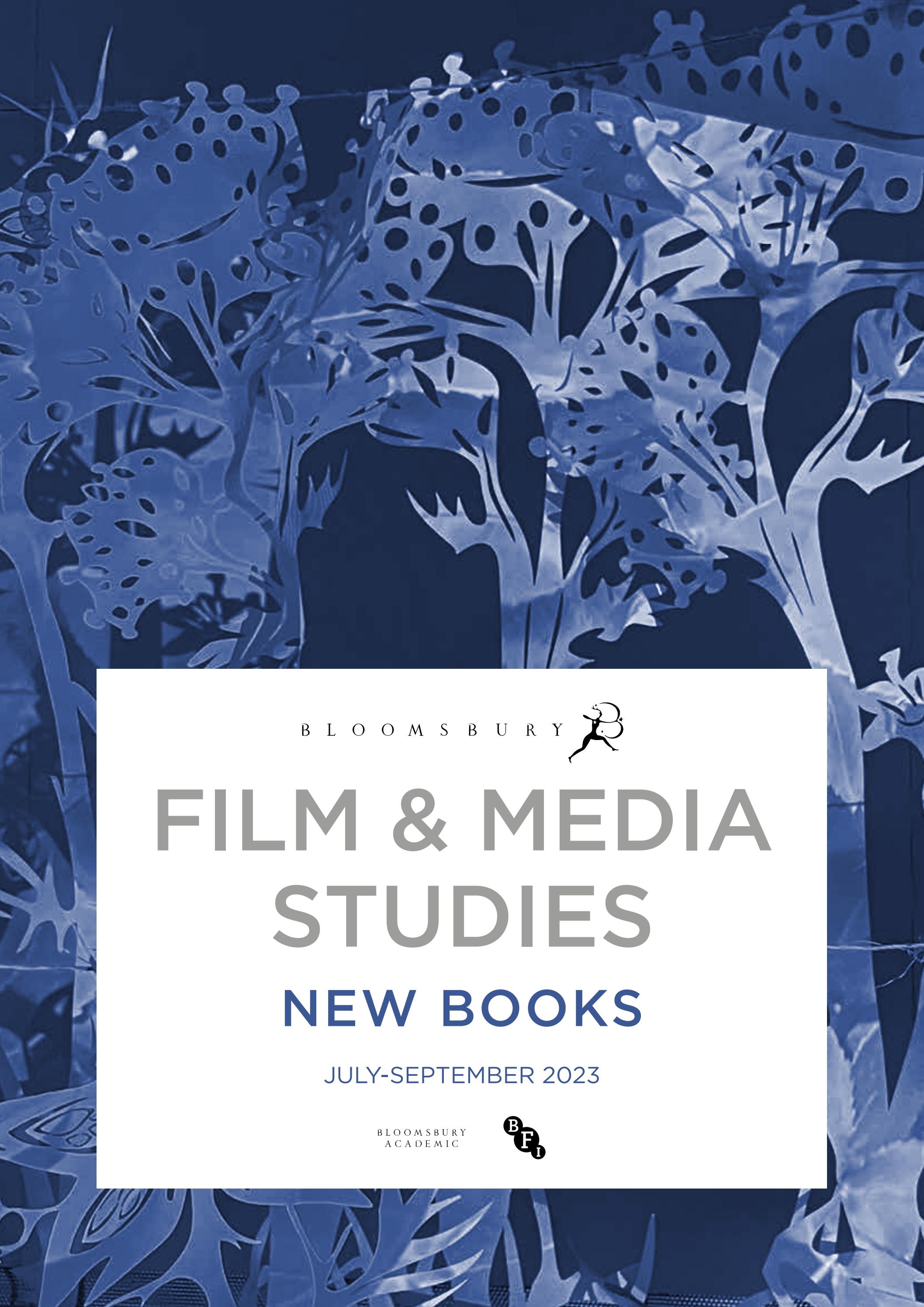 Film Media Studies New Books July-Sept 2023 by Bloomsbury Publishing ...