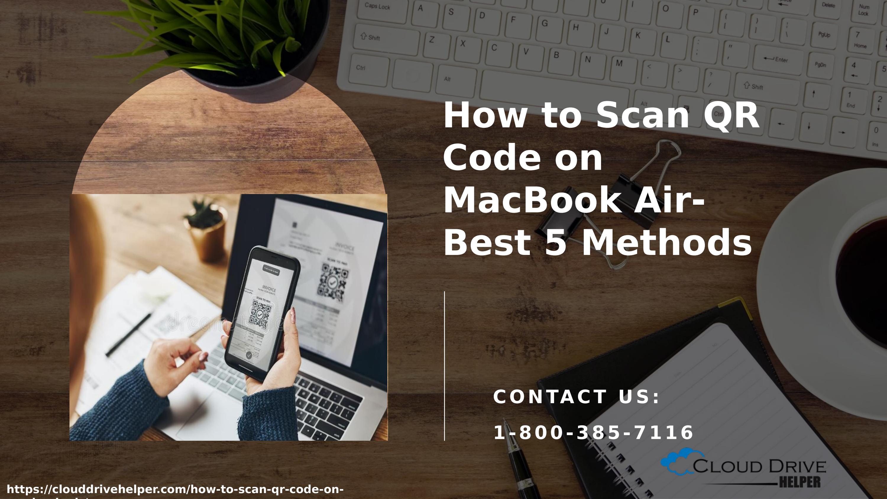 How To Scan QR Code On MacBook Air Best 5 Methods By