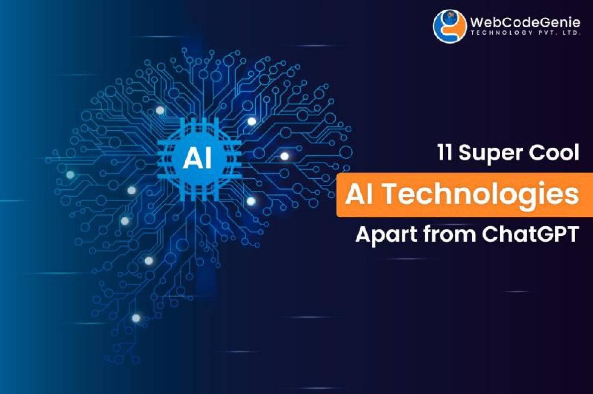 11 Super Cool AI Technologies Apart from ChatGPT by Web & Mobile App ...