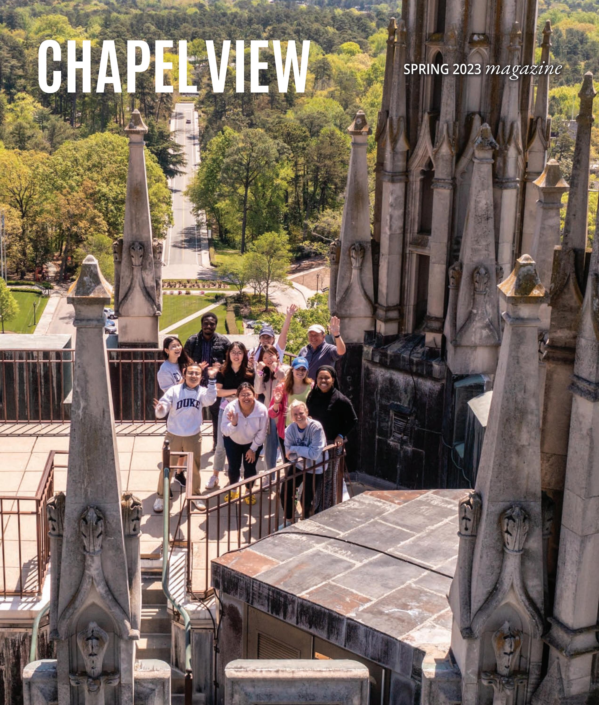 Chapel View Magazine, Summer 2023 by Duke Chapel - Issuu