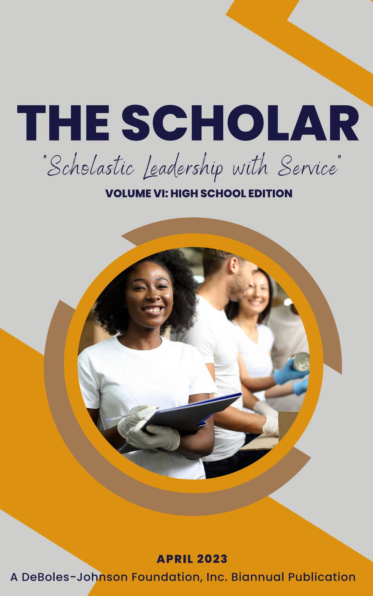 THE SCHOLAR - Volume VI: "Scholastic Leadership with Service" (H.S ...