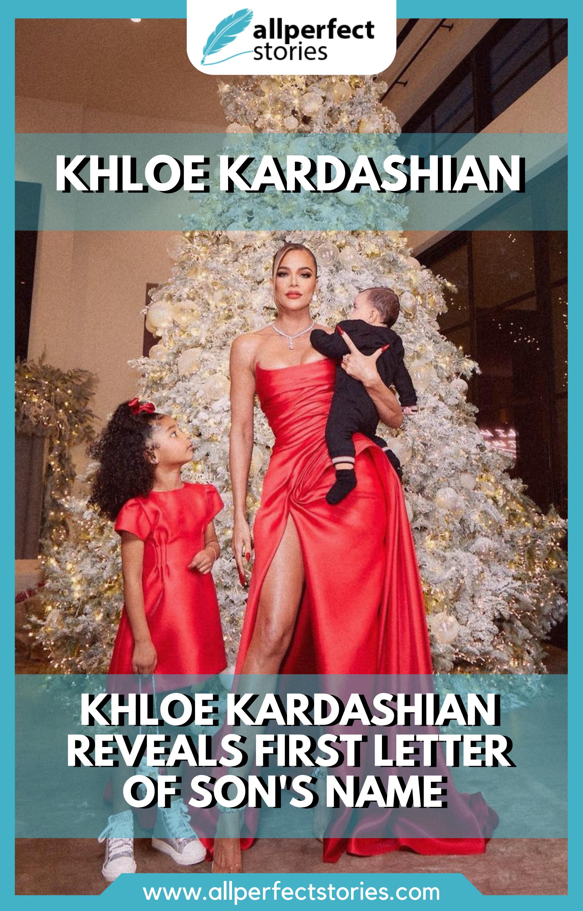 Khloe Kardashian's Son: First Letter Revealed | All Perfect Stories by ...