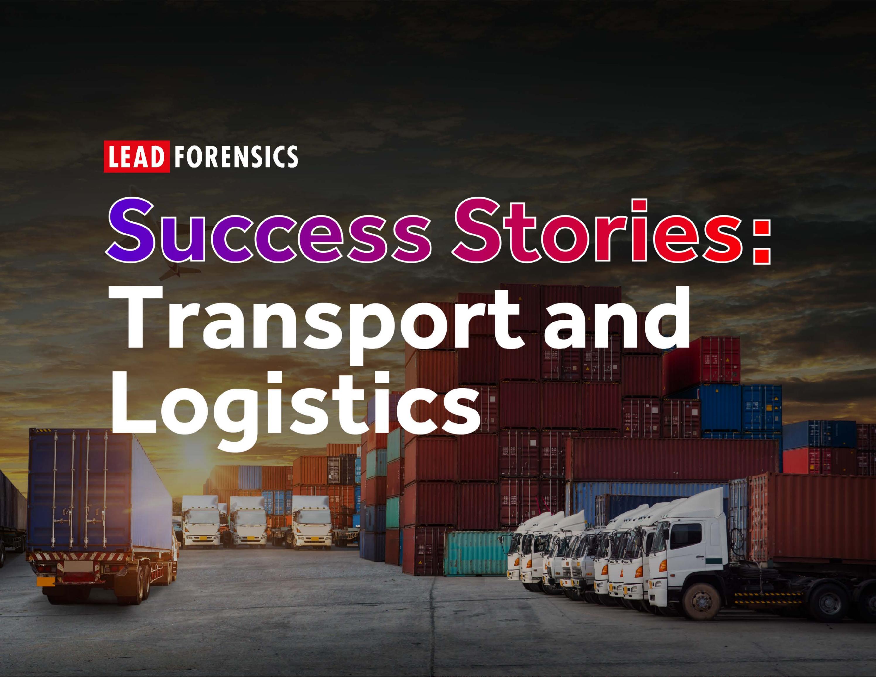 Transport and Logistics Success Book by Lead Forensics - Issuu