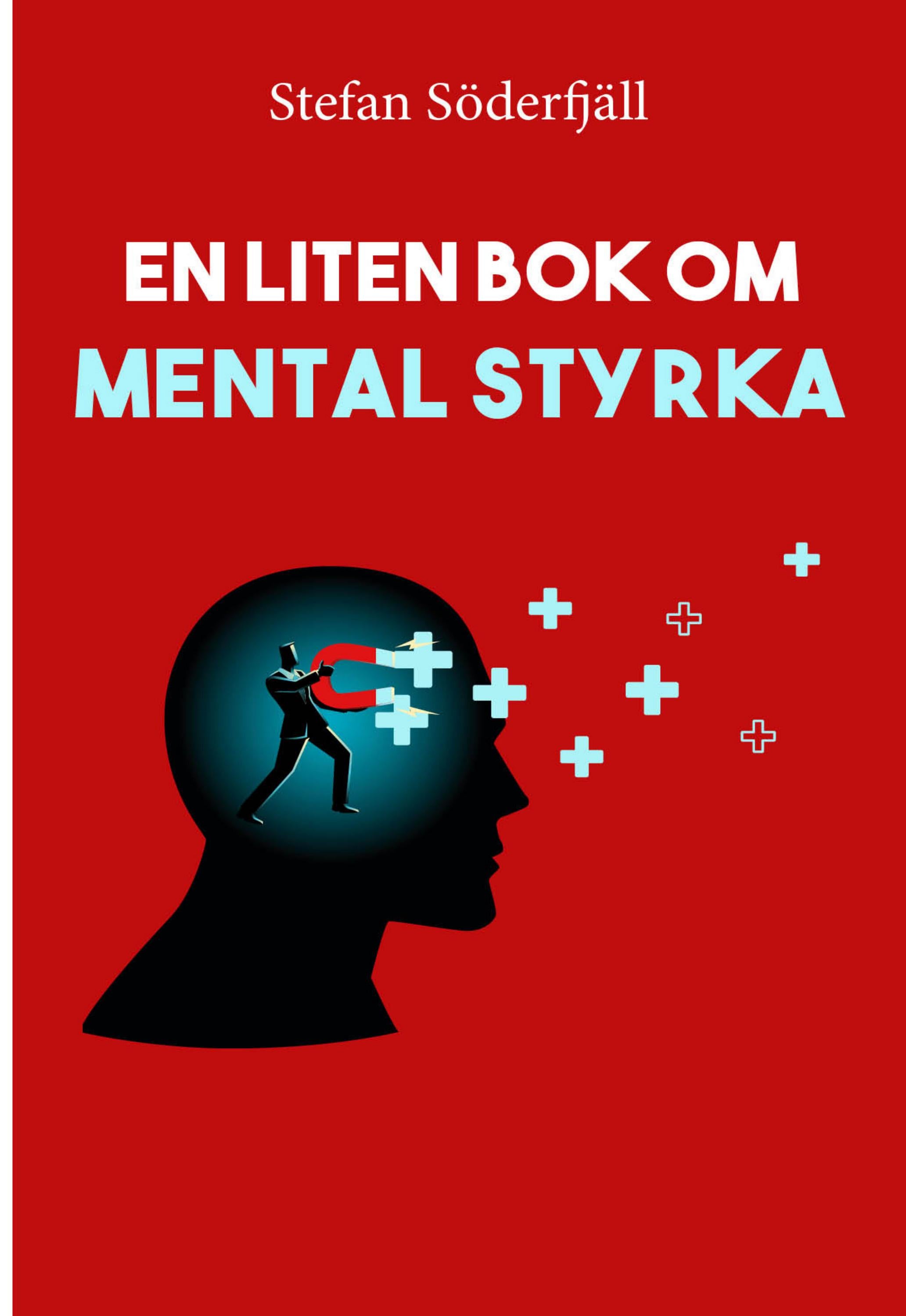 En liten bok om mental styrka by Ett hum förlag AB - Issuu