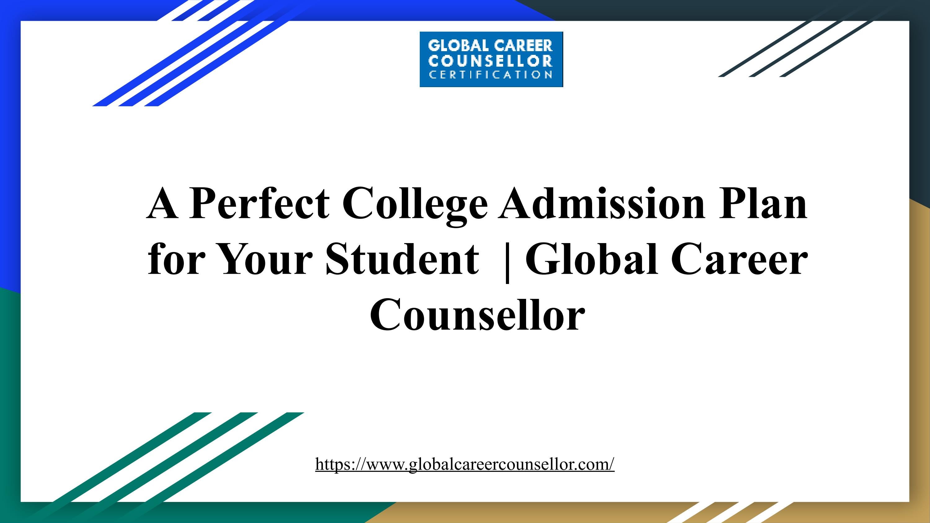 A Perfect College Admission Plan for Your Student | Global Career ...