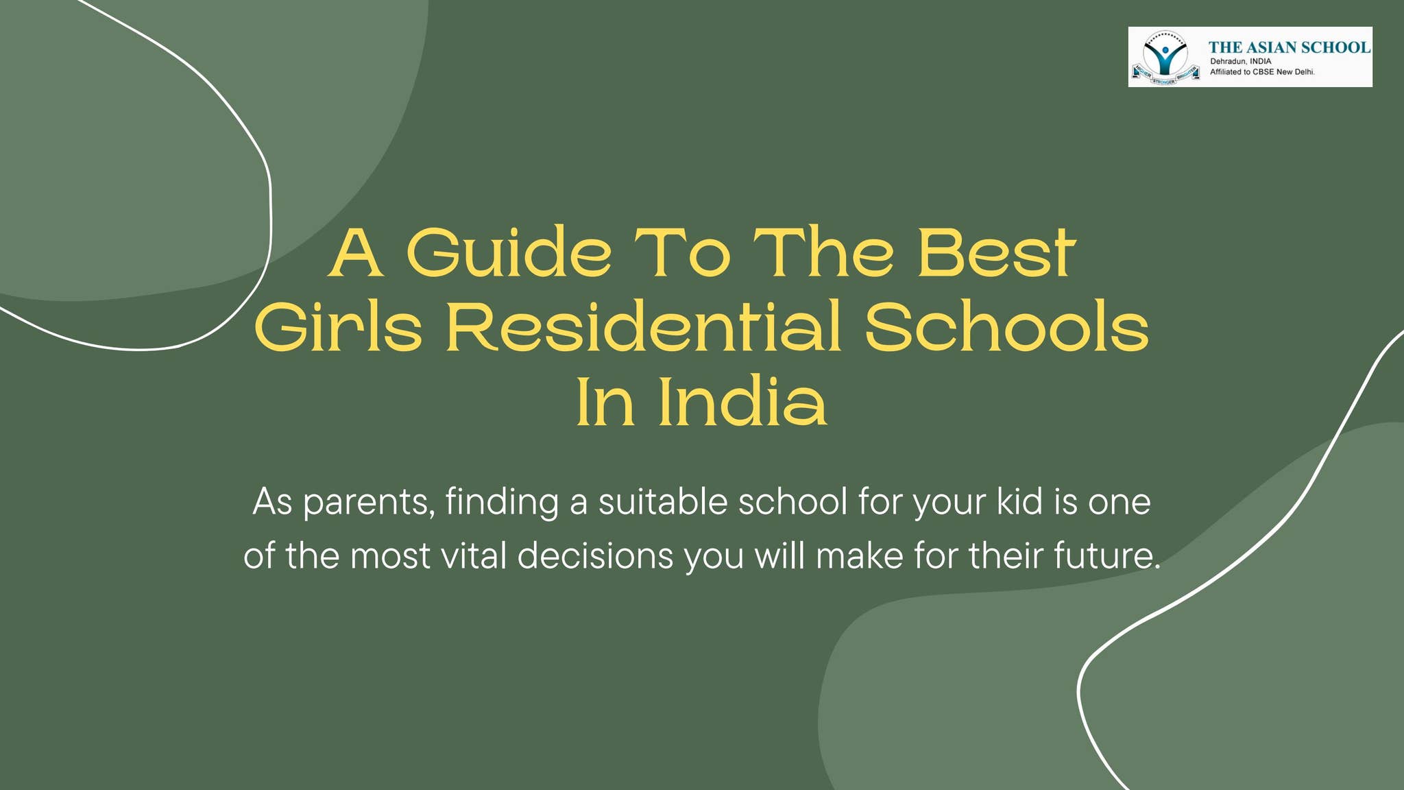 A Guide To The Best Girls Residential Schools In India by The Asian ...