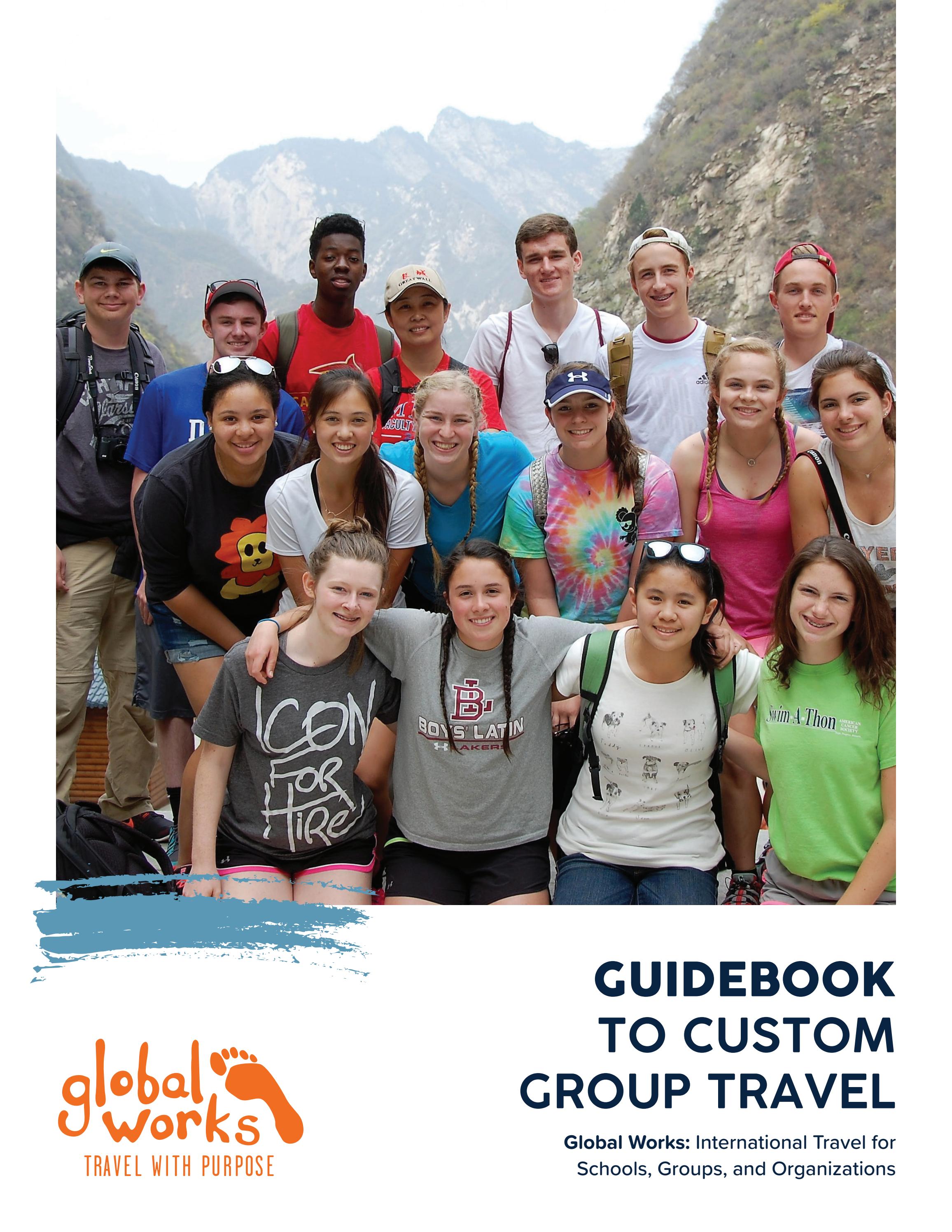 Guidebook to Custom Group Travel by Global Works Travel - Issuu