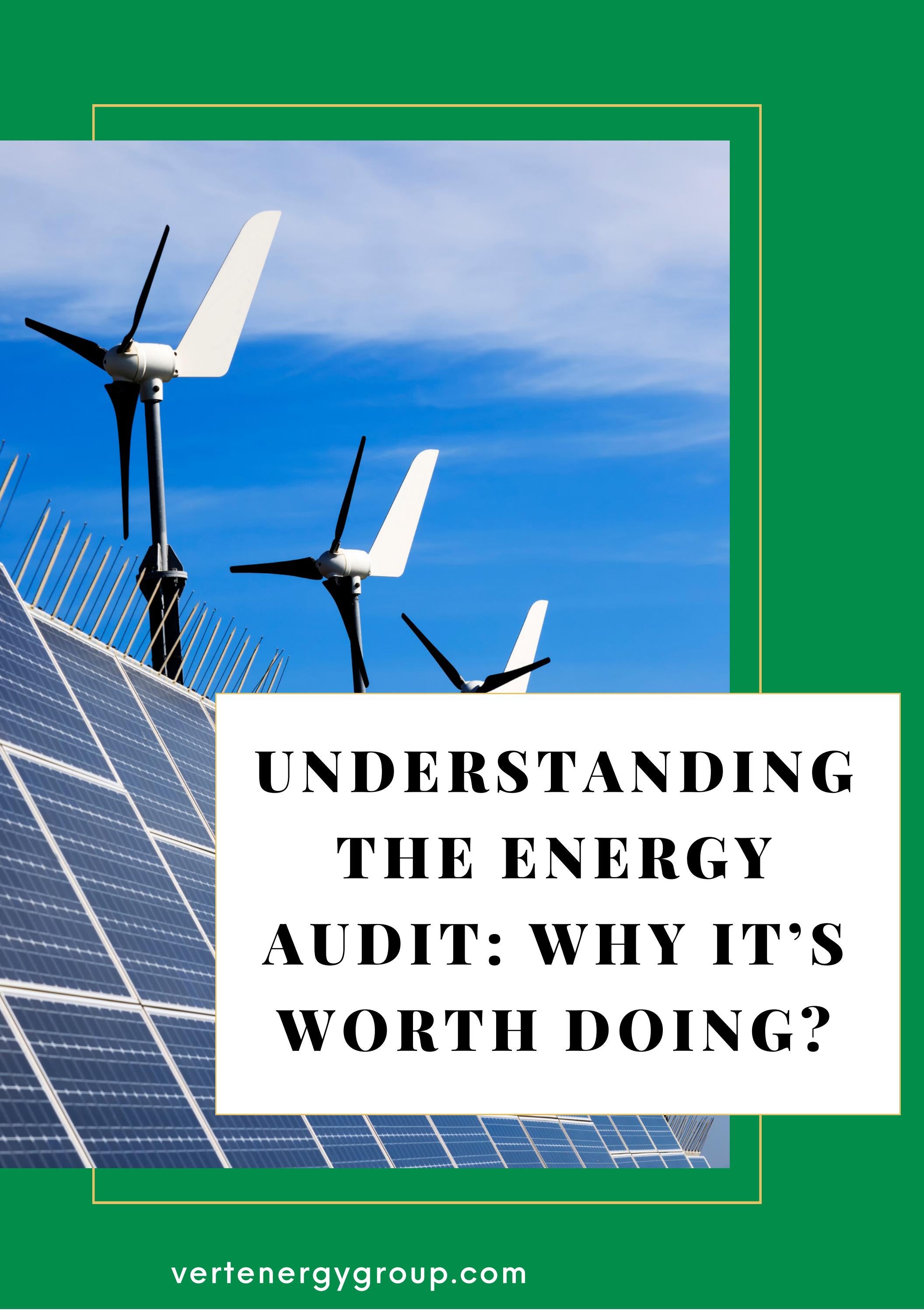 Understanding the Energy Audit: Why It’s Worth Doing? by Vert Energy ...