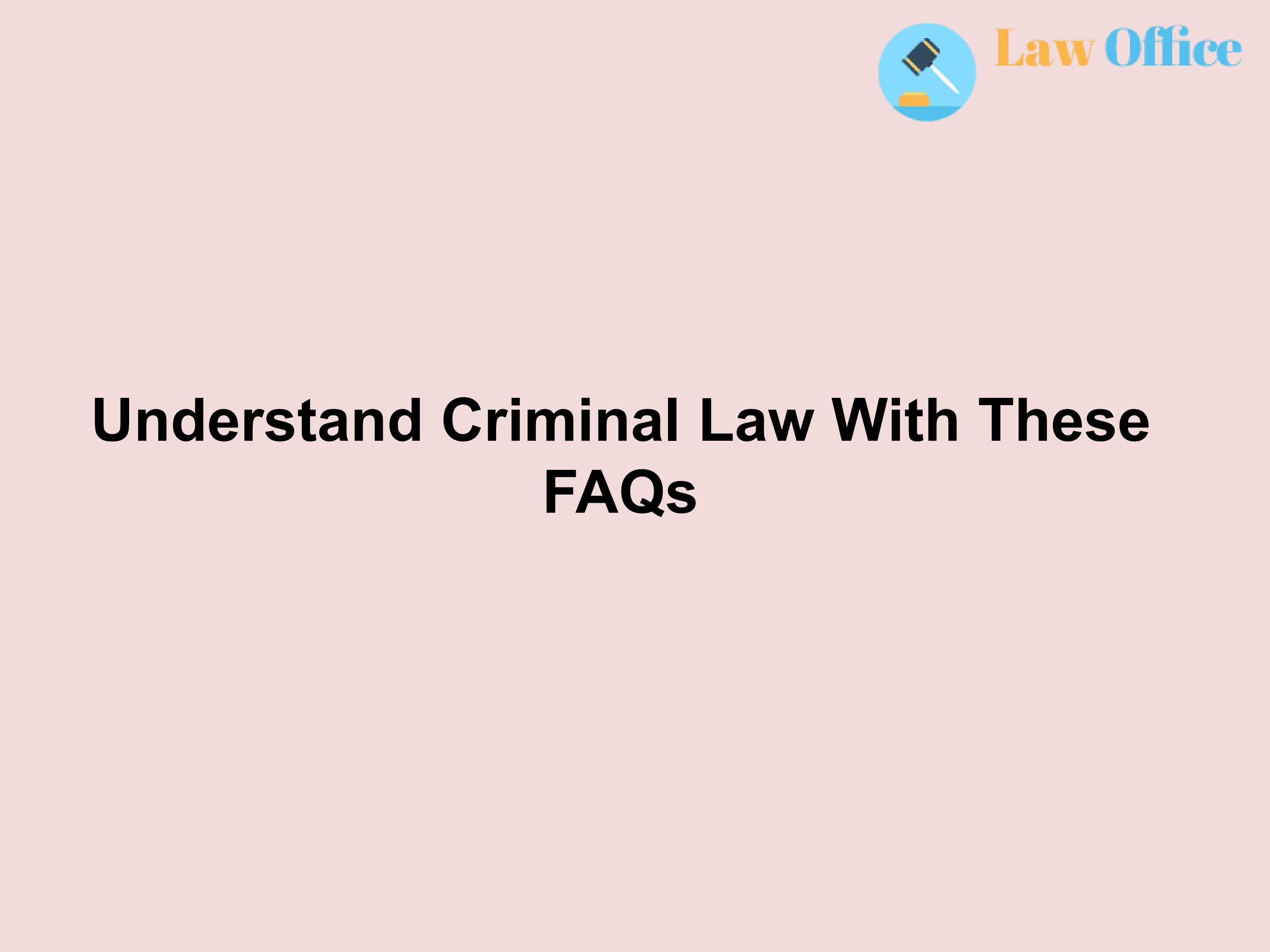 Understand Criminal Law With These FAQs by Law Offices of Bartholomew ...