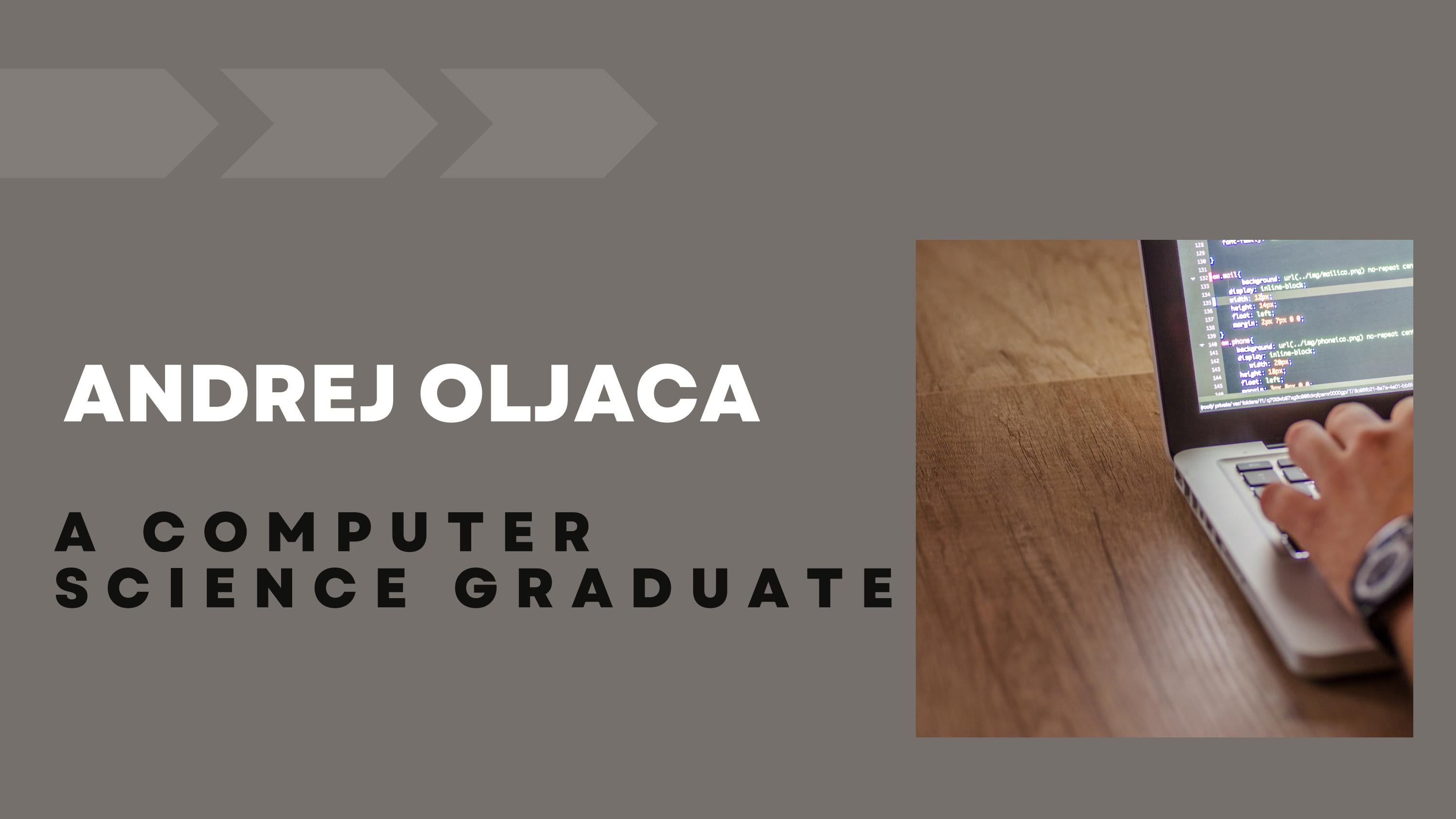 Andrej Oljaca - A Computer Science Graduate by Andrej Oljaca - Issuu