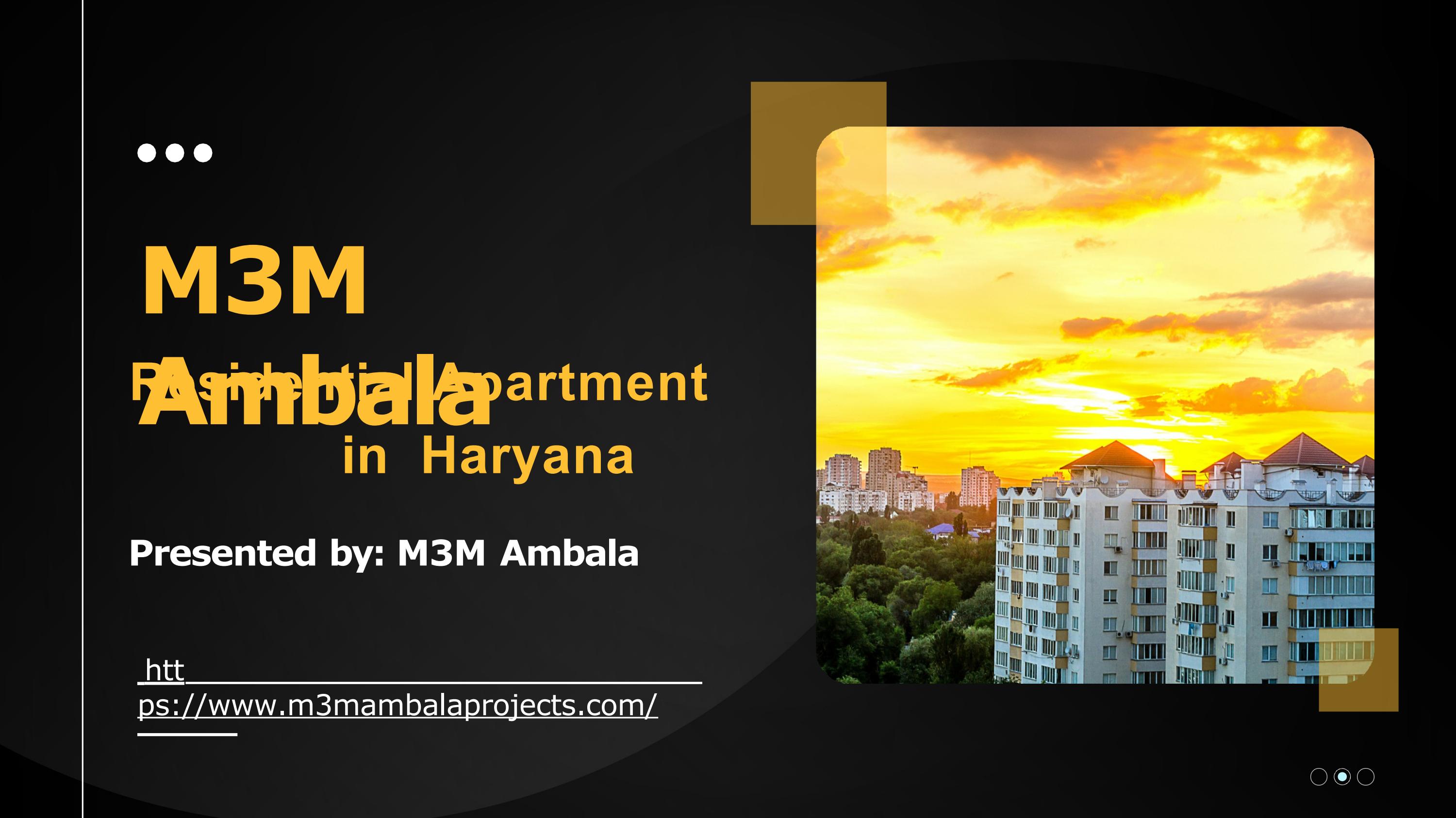 M3M Ambala Prime Location & Extremely Accessibility by RealEstateProjects - Issuu