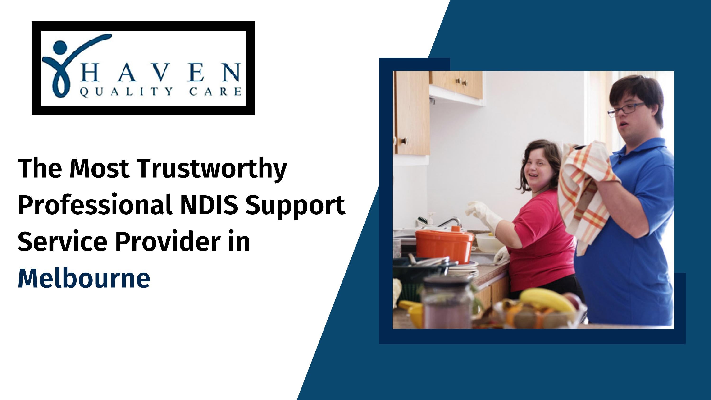 The Most Trustworthy Professional NDIS Support Service Provider In The Most Trustworthy Professional NDIS Support Service Provider In