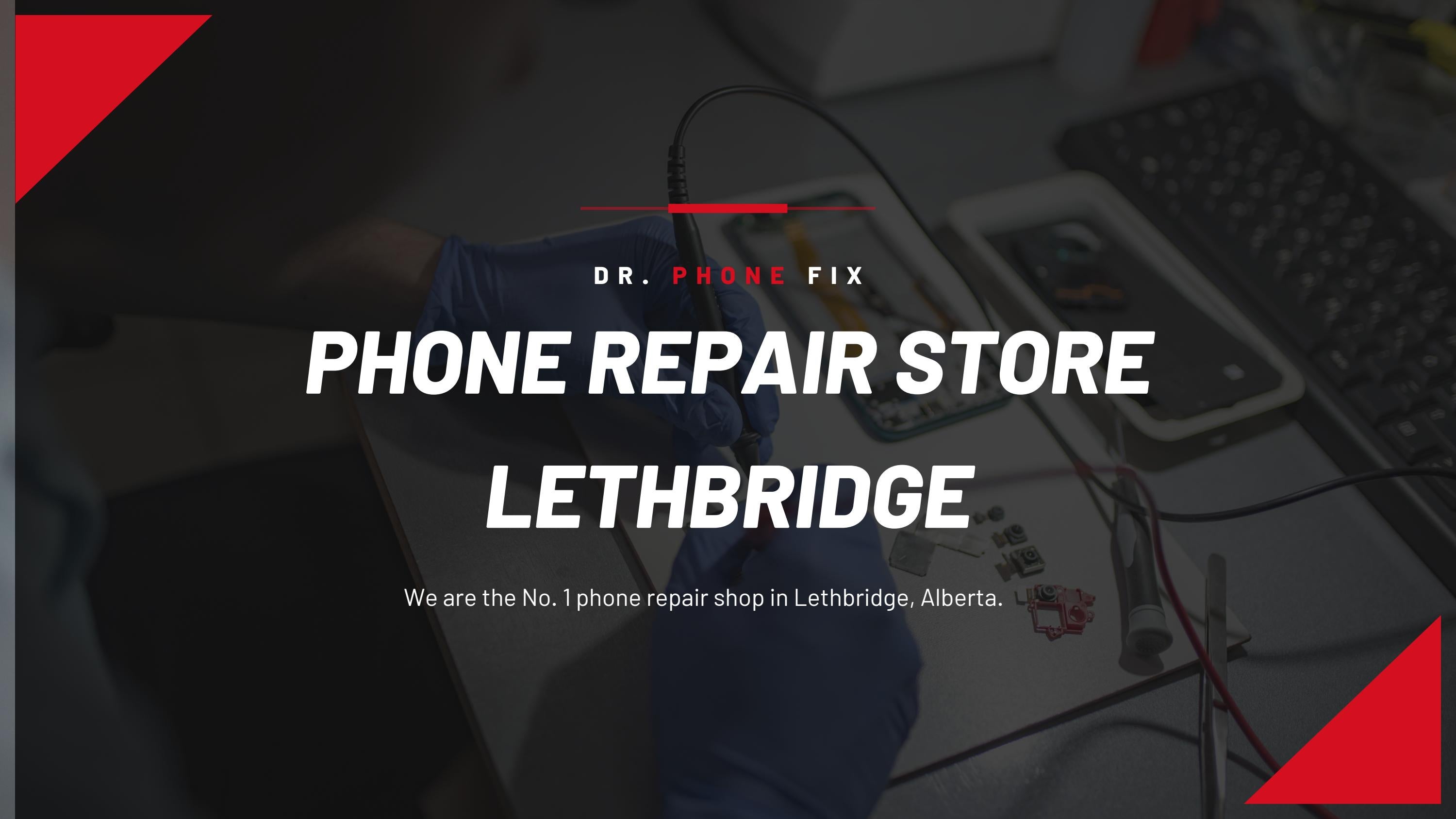 Dr Phone Fix - Phone Repair Store in Lethbridge by Dr Phone Fix - Issuu