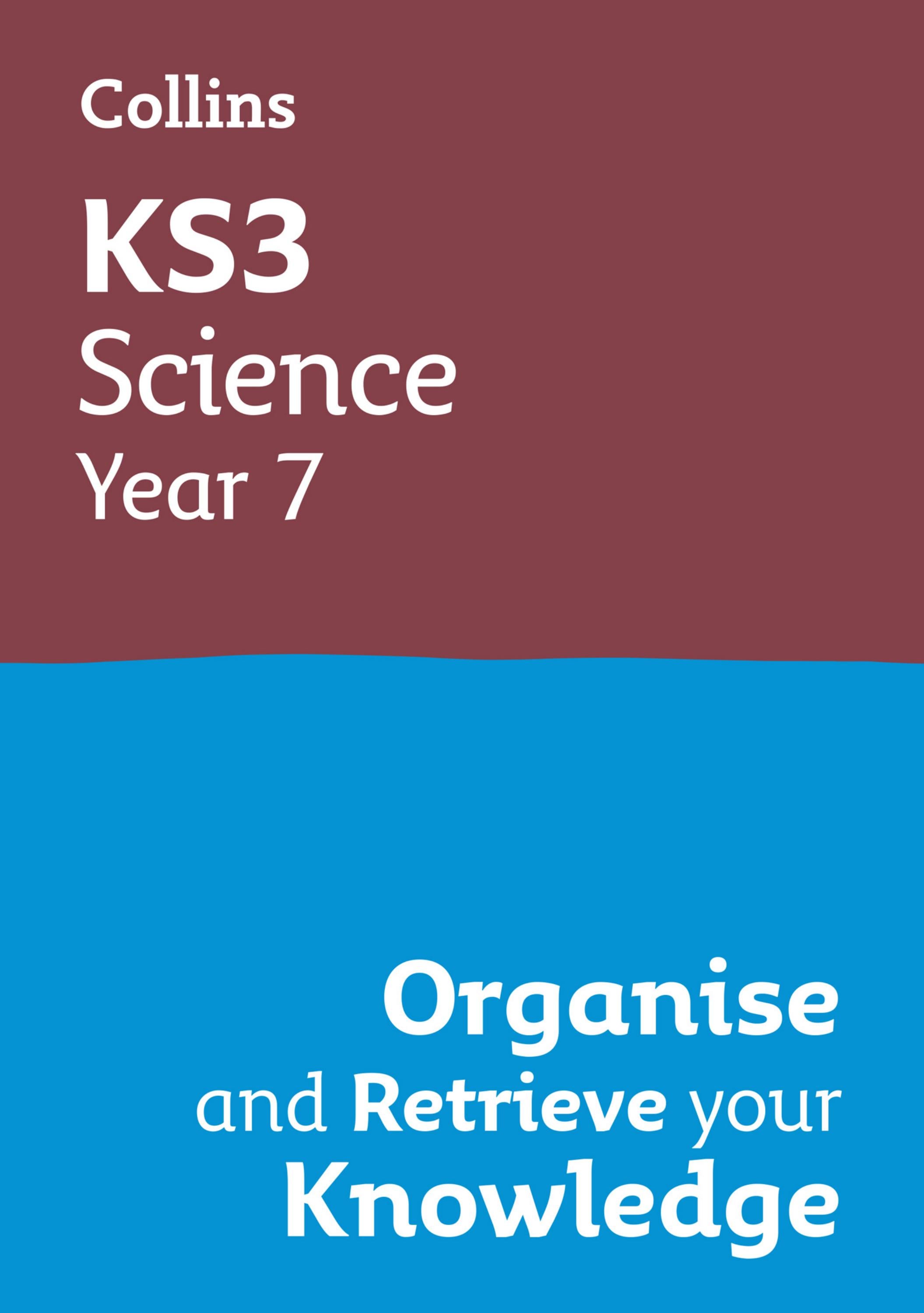 KS3 Science Organise and Retrieve your Knowledge Year 7 by Collins - Issuu