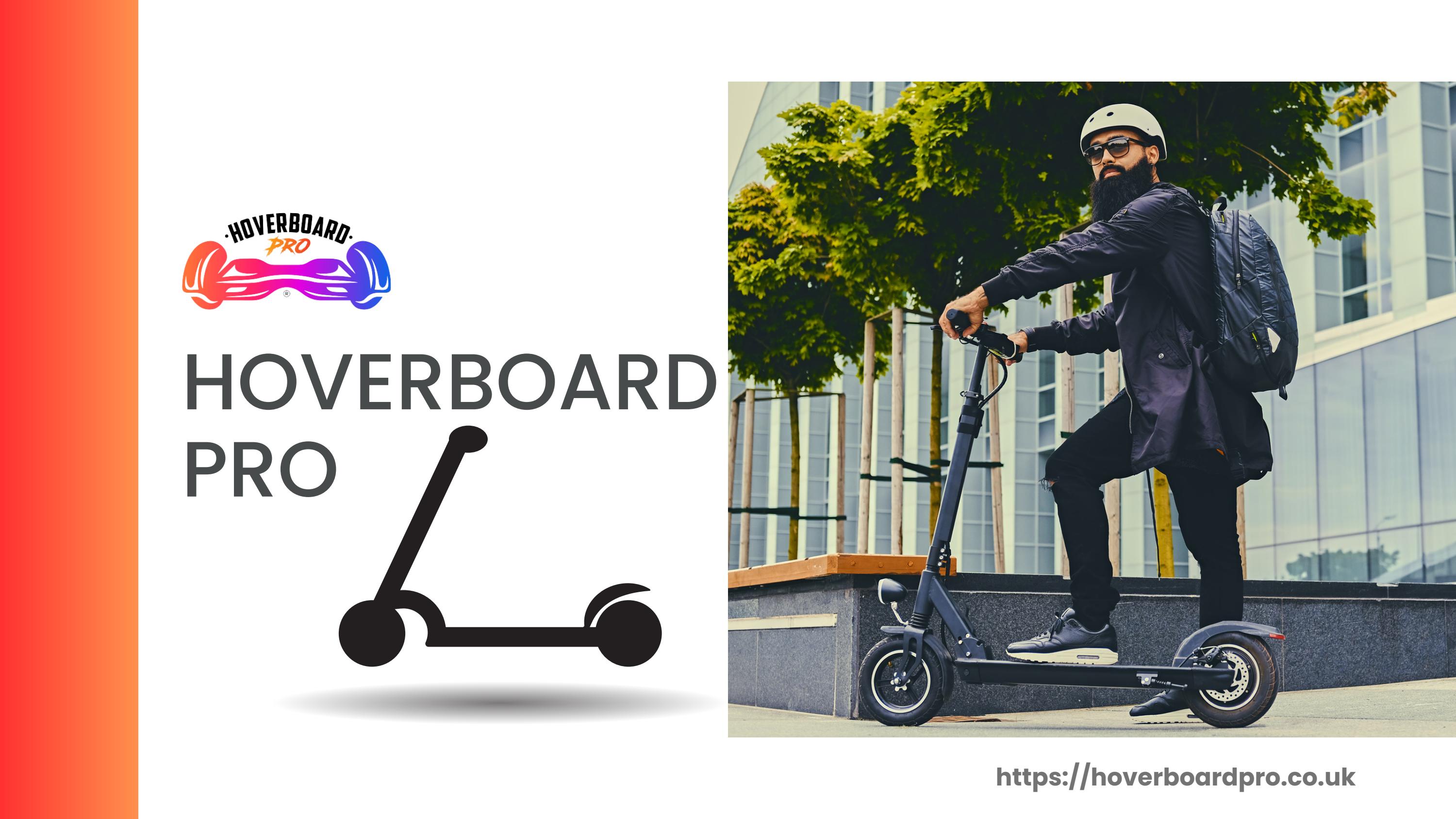 Hoverboard Pro UK - The Ultimate Self-Balancing Scooter by HoverboardPro UK - Issuu