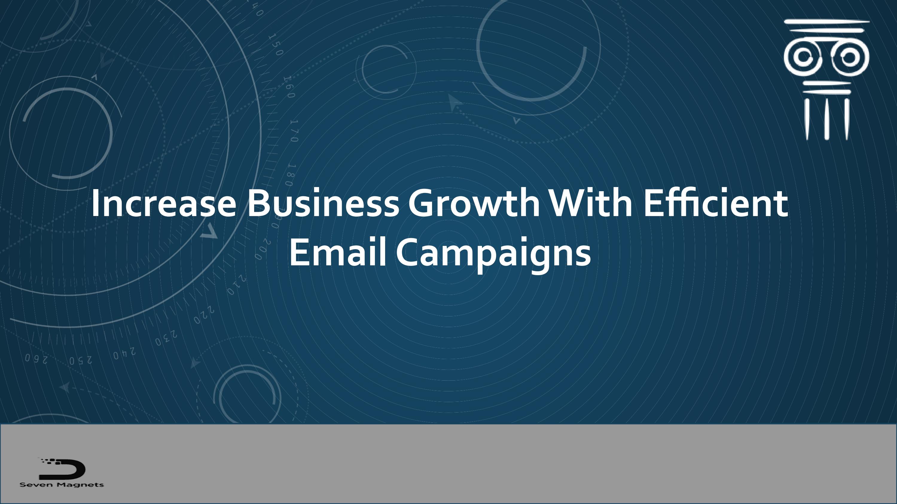 Increase Business Growth With Efficient Email Campaigns by Seven ...