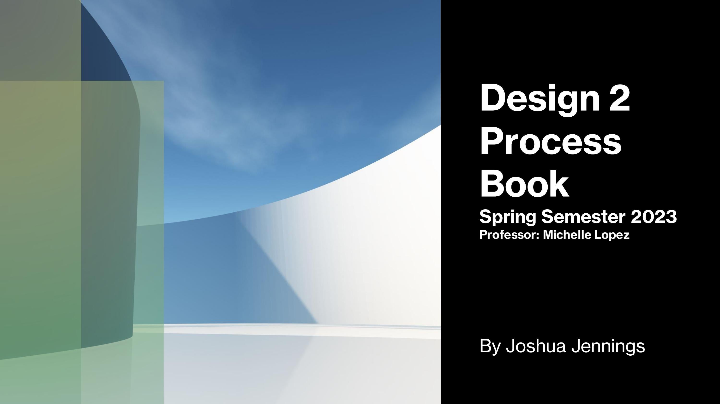 Proj 00 Design 2 Process Book by joshuajennings2004 - Issuu