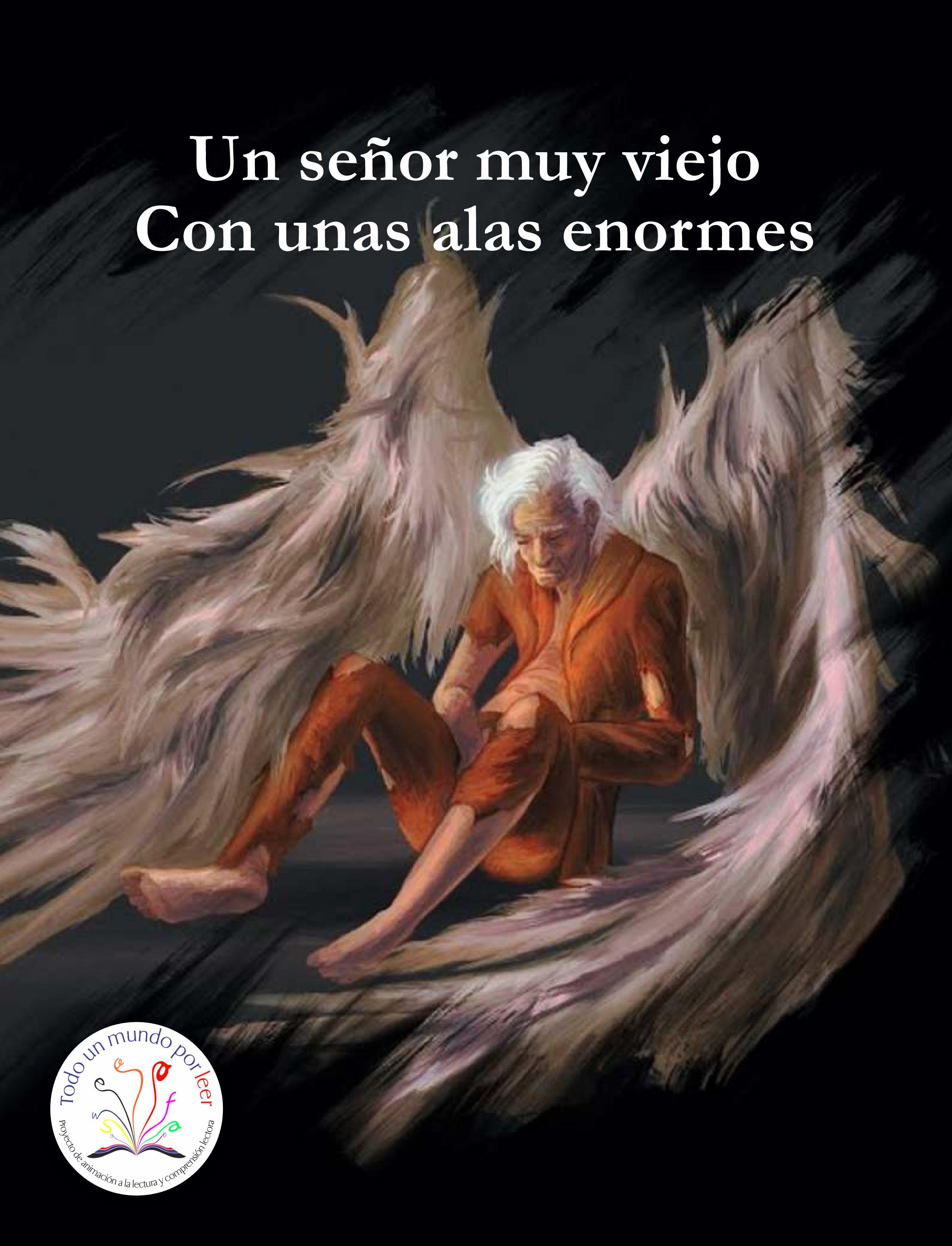 Un señor muy viejo con unas alas enormes by Fabián Navas - Issuu