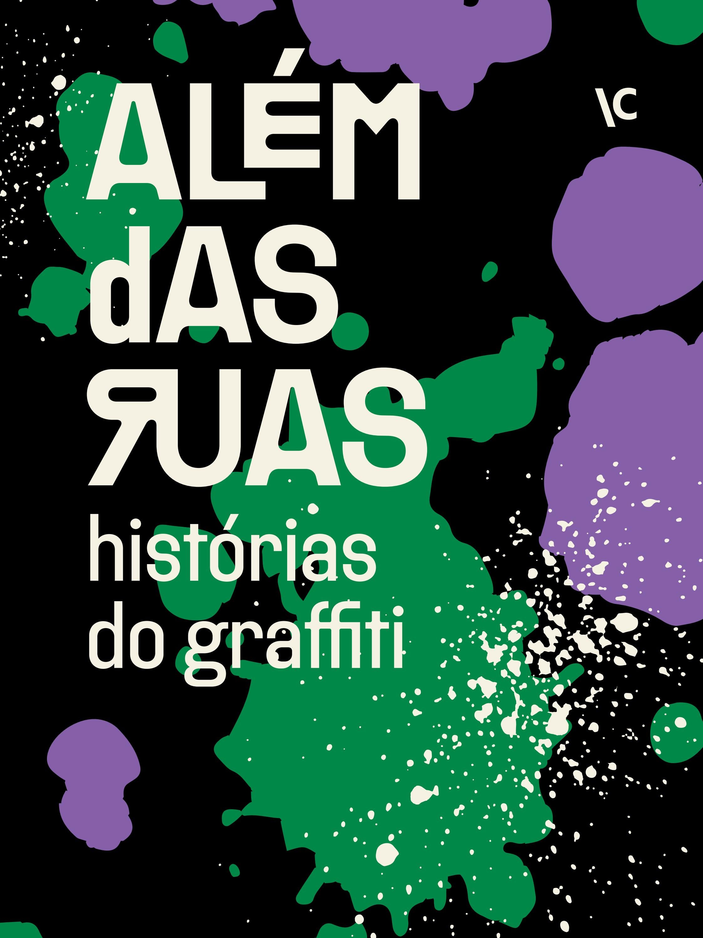 Além das ruas: histórias do graffiti by Itaú Cultural - Issuu