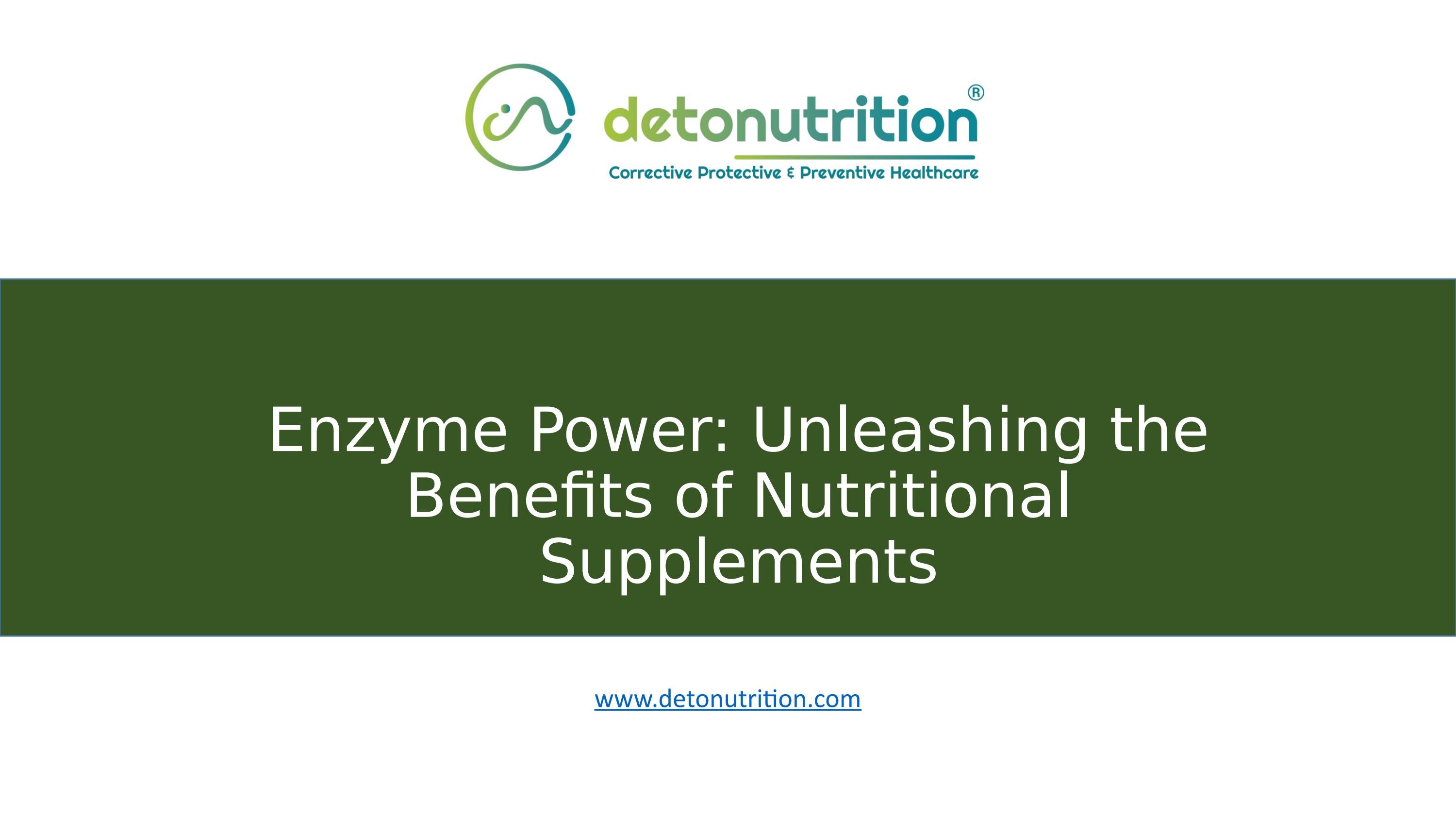Enzyme Power: Unleashing the Benefits of Nutritional Supplements by ...