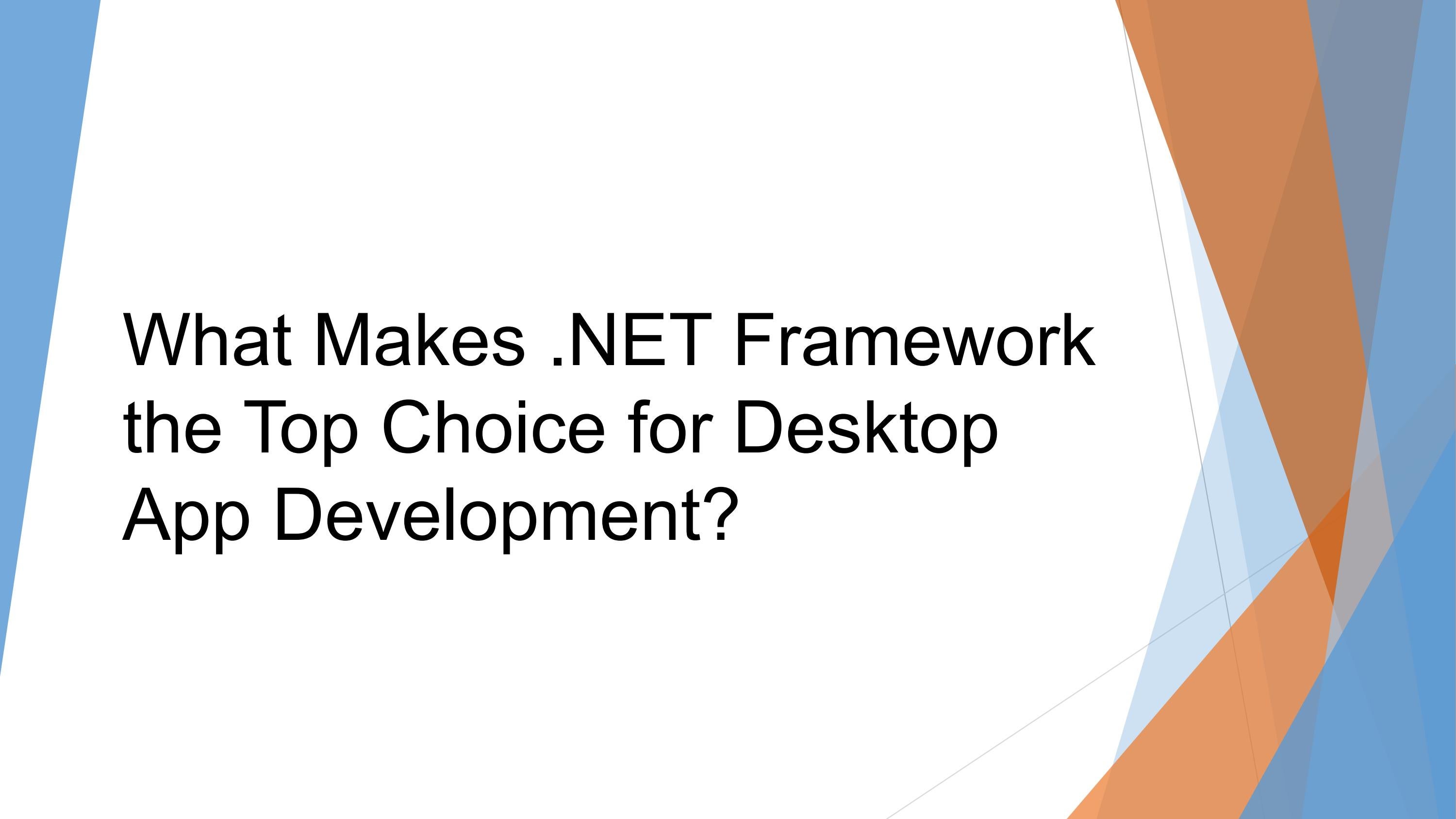 What Makes .NET Framework the Top Choice for Desktop App Development? by C-Metric Solution - Issuu