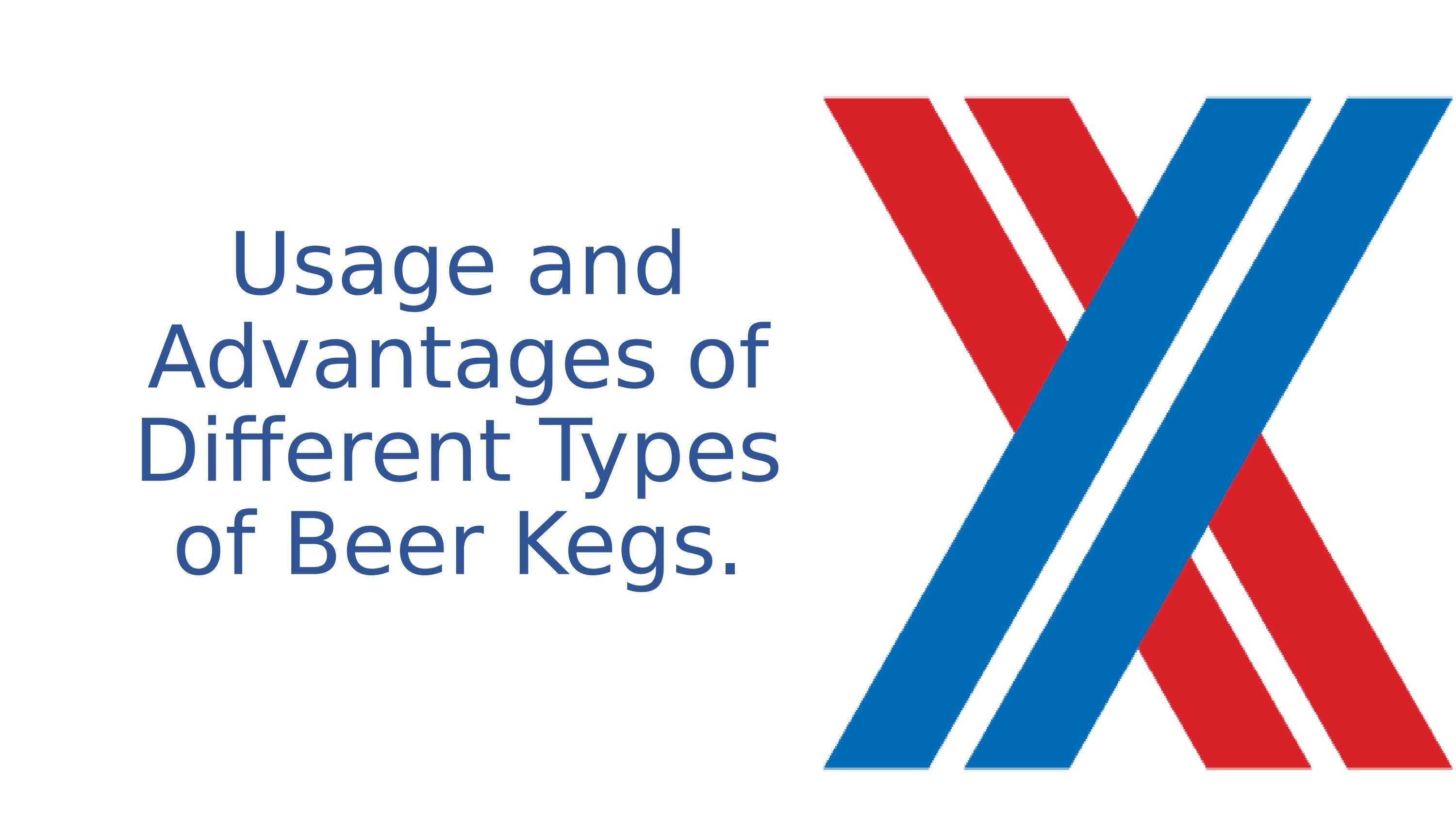 Advantages of Different Types of Beer Kegs by Alejandro Galvez - Issuu