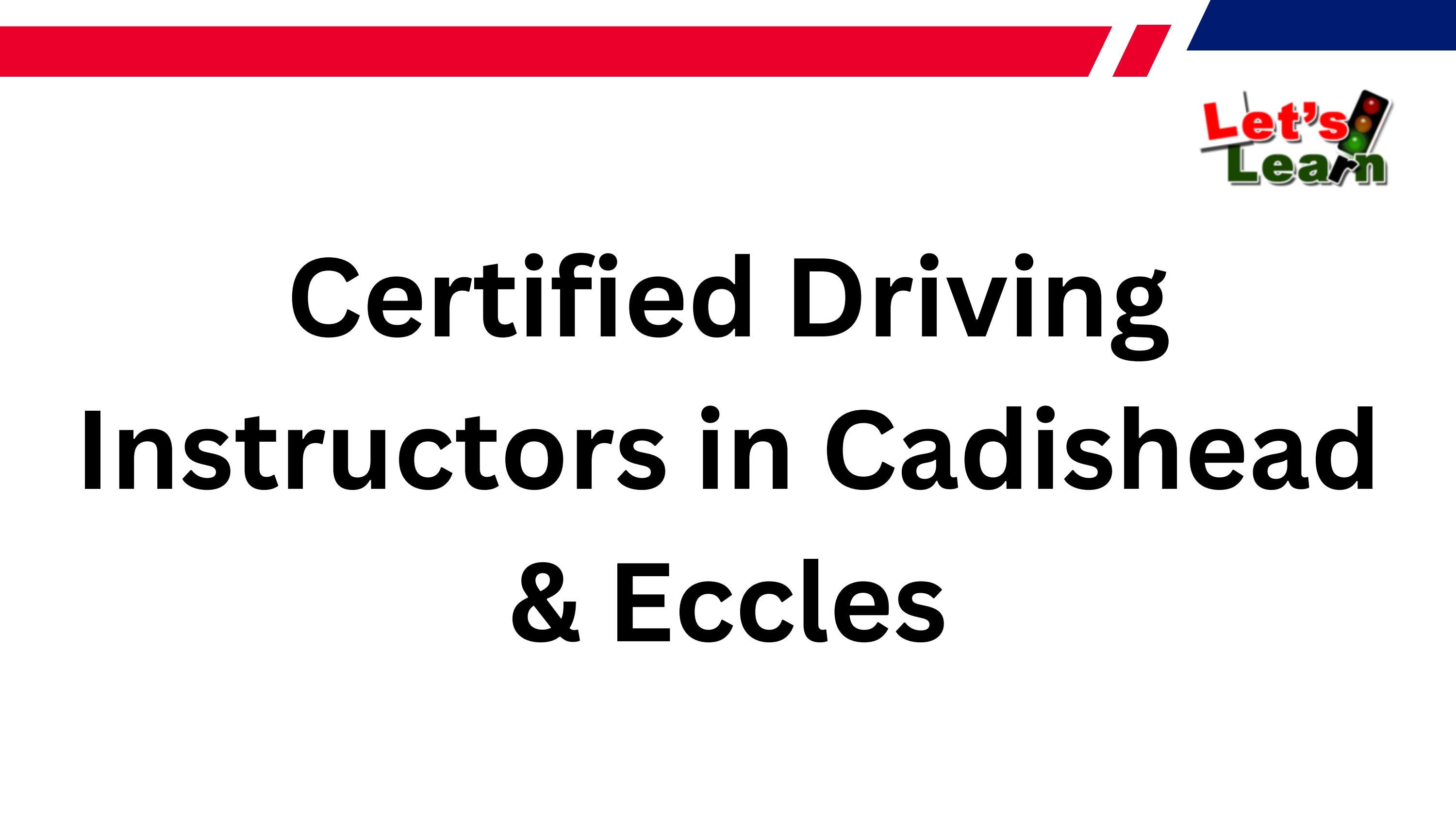 Certified Driving Instructors in Cadishead & Eccles by Lets Learn ...