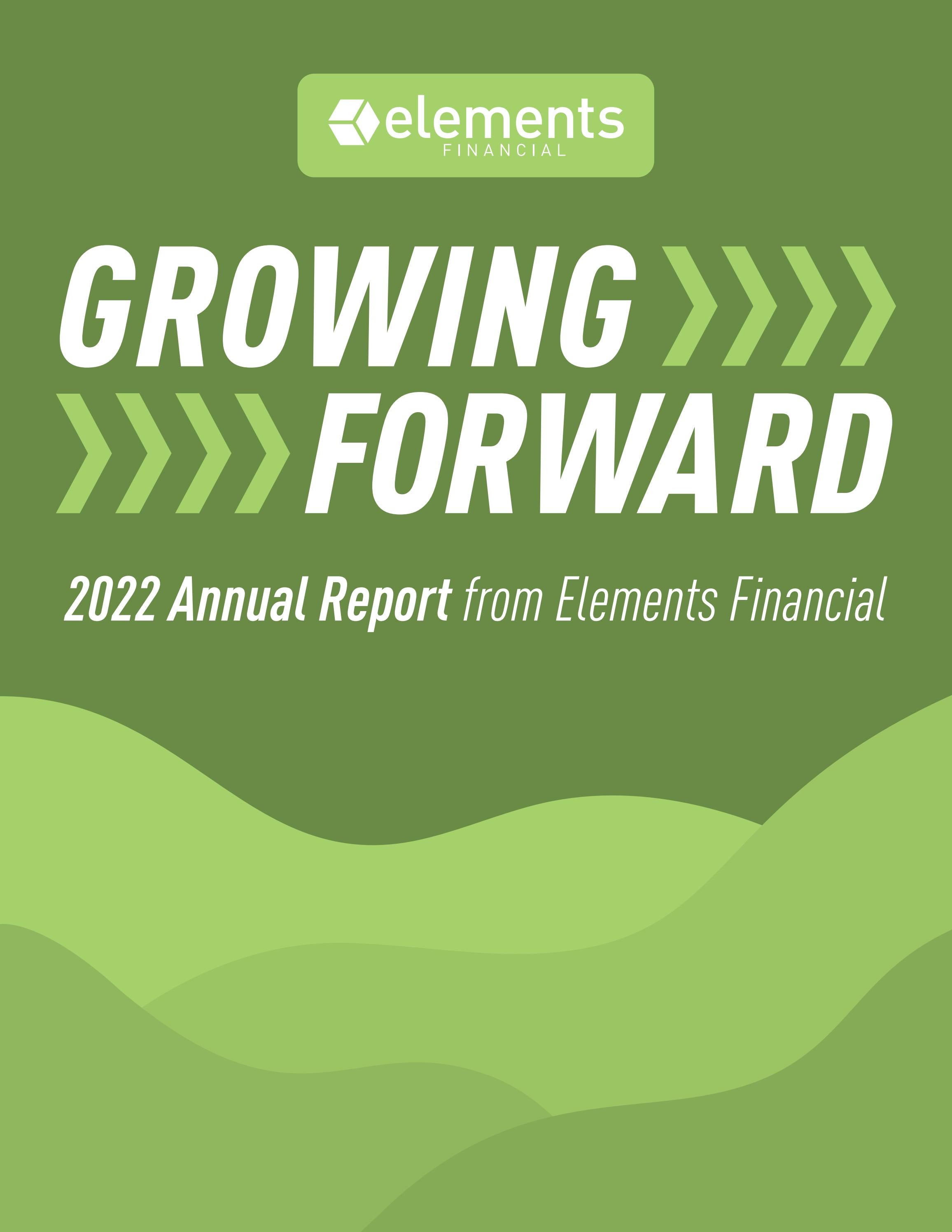 Going Forward — 2022 Annual Report from Elements Financial by Elements Financial - Issuu