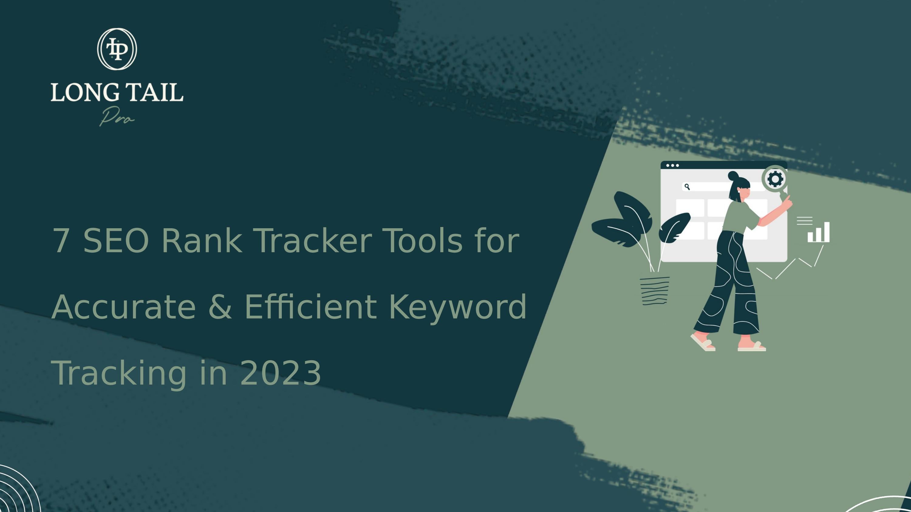 7 Seo Rank Tracker Tools For Accurate Efficient Keyword Tracking In