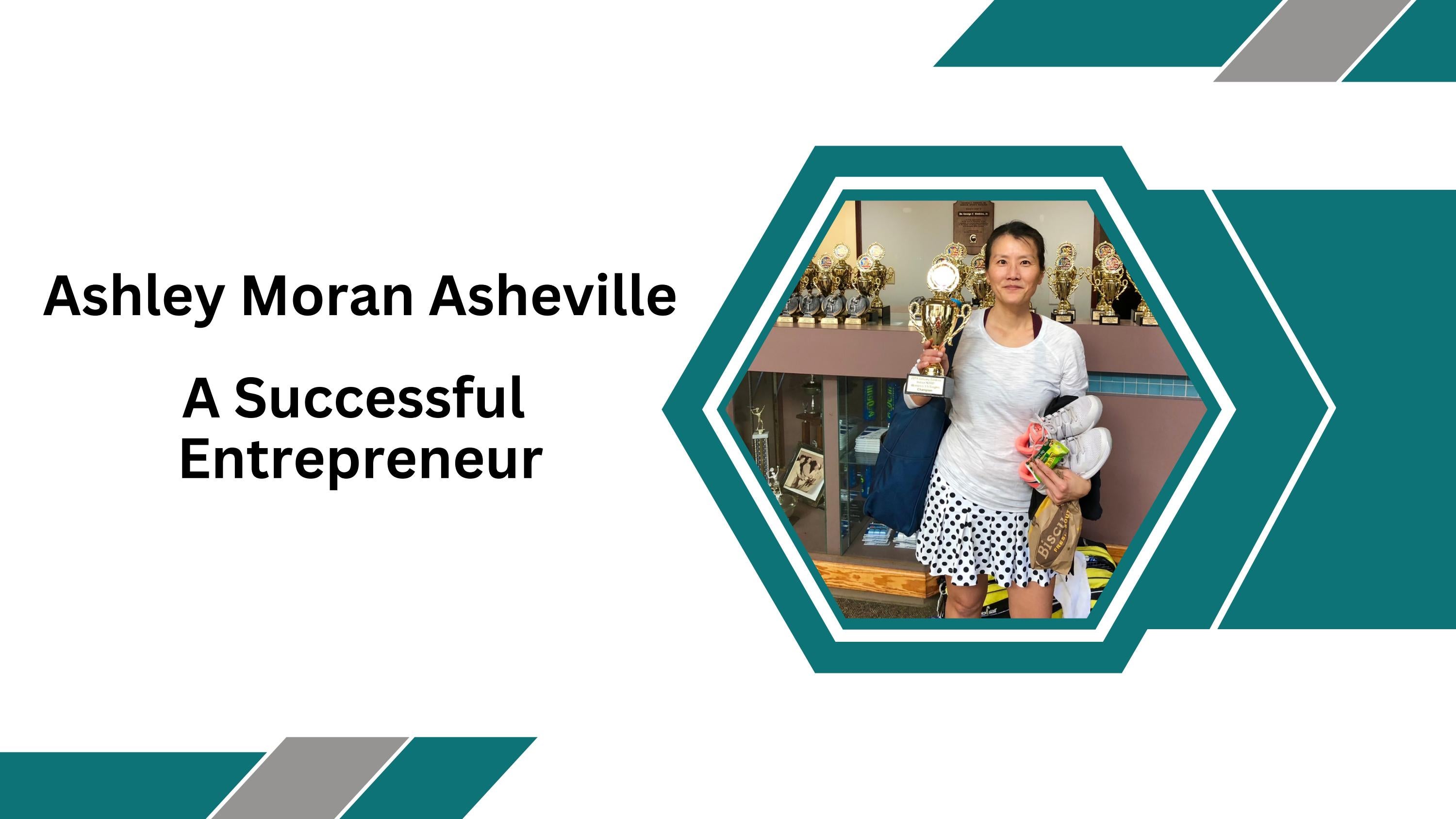 Ashley Moran Asheville - A Successful Entrepreneur by Ashley Moran ...