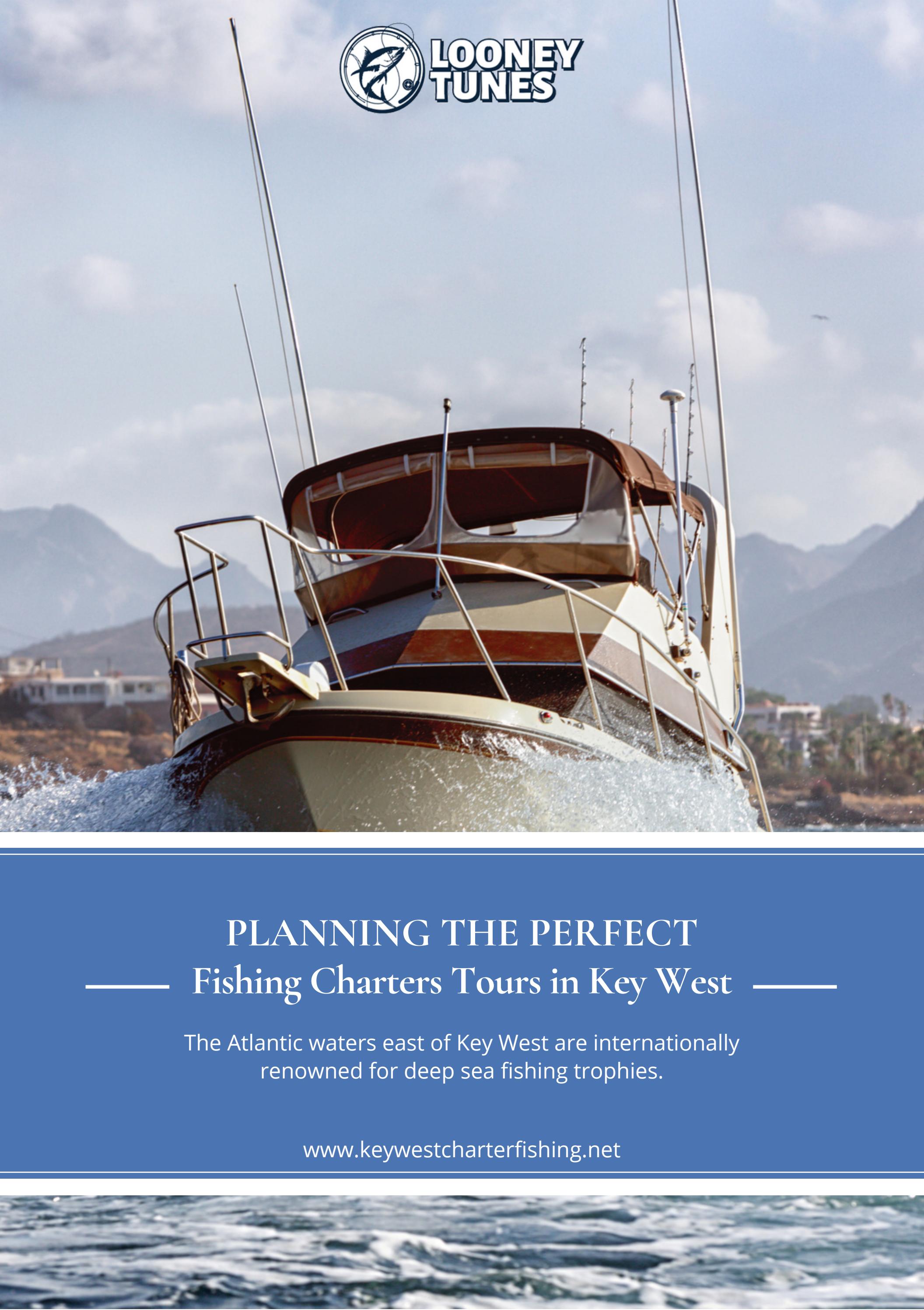 Planning the Perfect Fishing Charters Tours in Key West by Looney Tunes ...