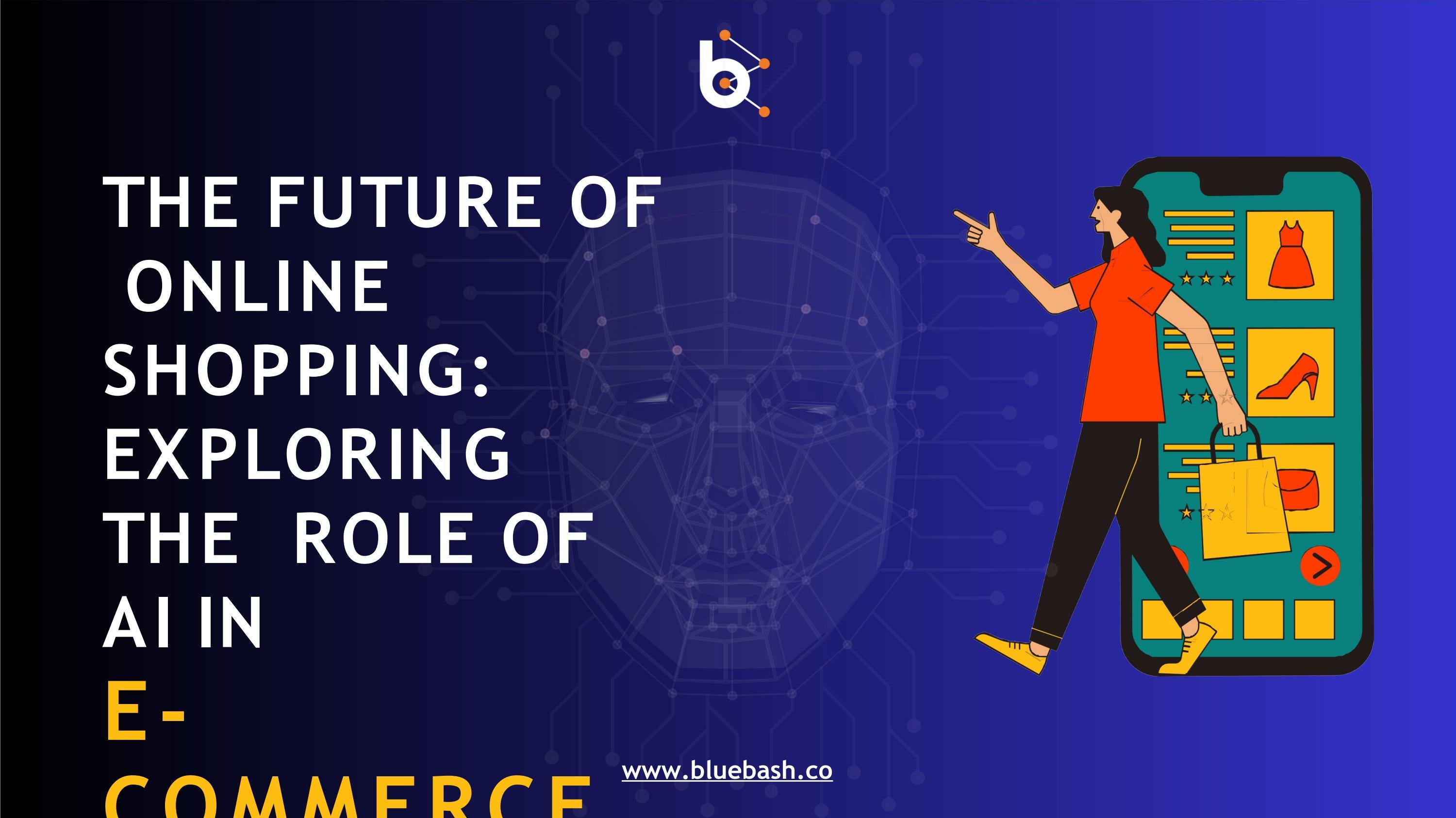 The Future of Online Shopping Exploring the Role of AI in E-commerce by ...