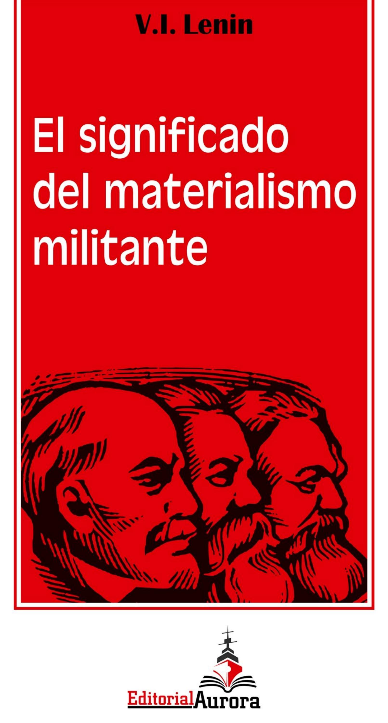 El significado del materialismo militante by Editorial Aurora - Issuu