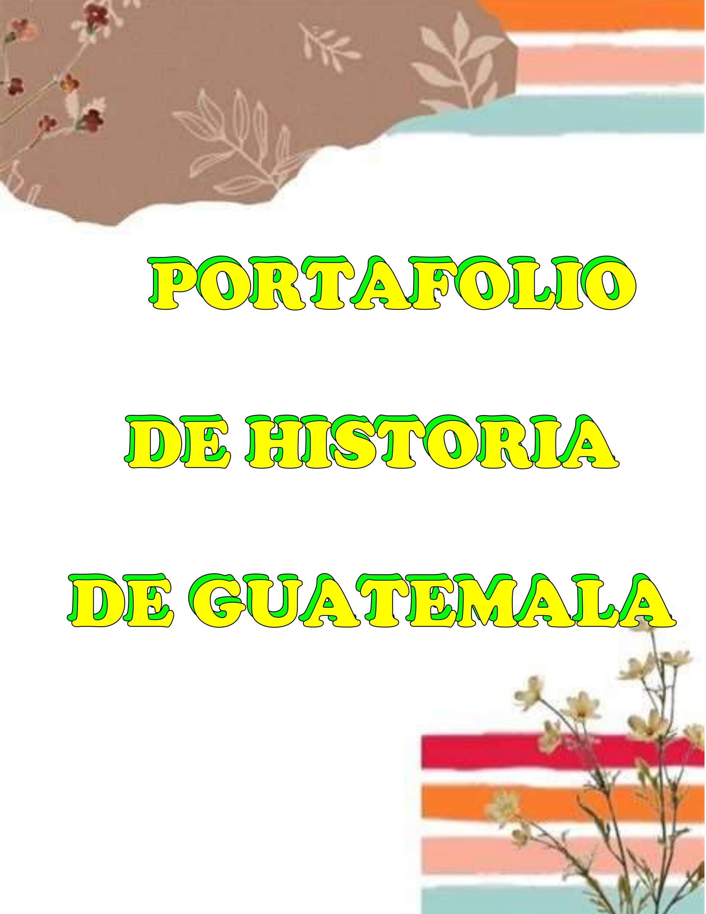 PORTAFOLIO DE HISTORIA DE GUATEMALA by Melany Hernandez - Issuu