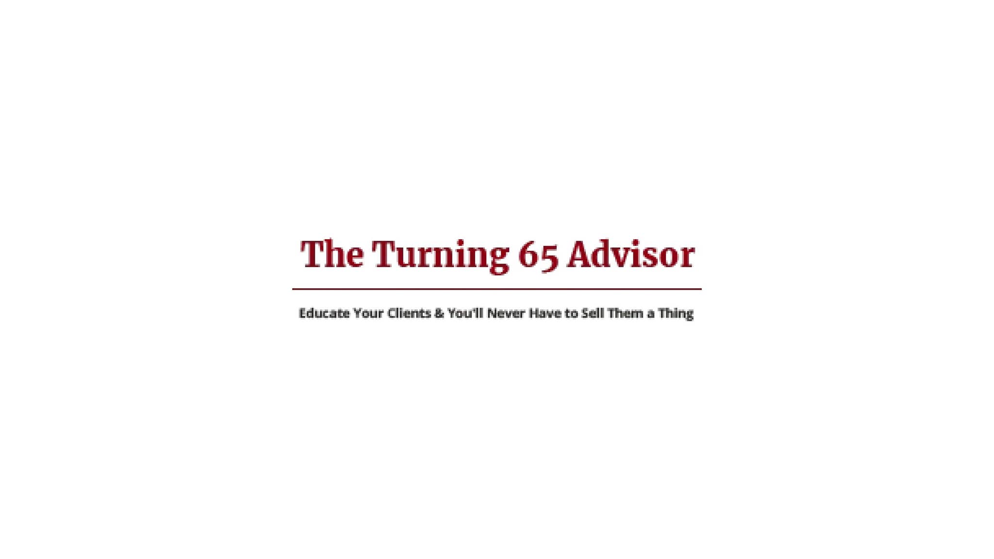 The Turning 65 Advisor: Improve Your Retirement Plan with Annuities by ...
