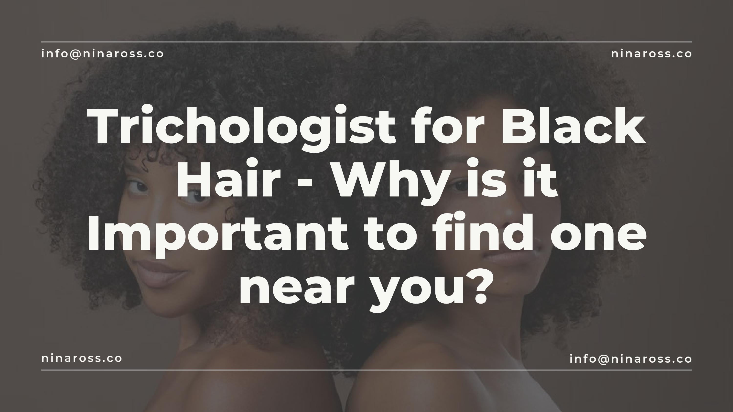 Trichologist for Black Hair - Why is it Important to find one near you ...