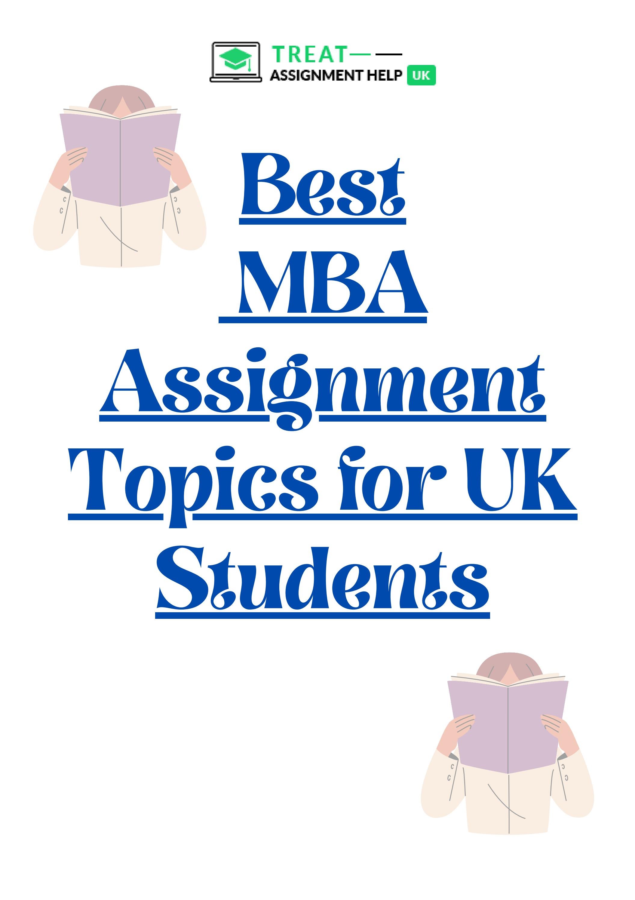 Best MBA Assignment Topics For UK Students by jessicaaddison0003 - Issuu