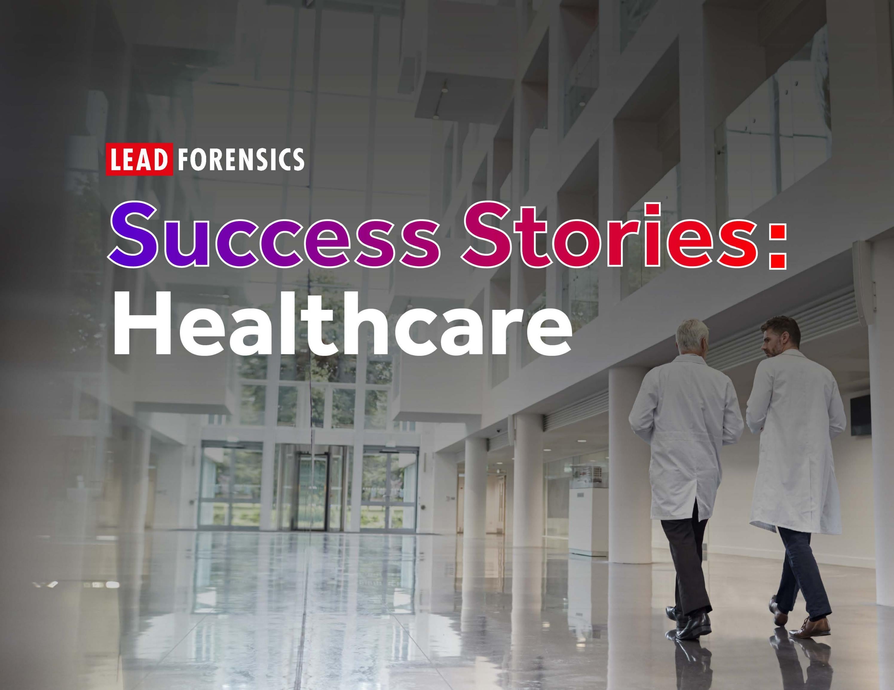 Healthcare Industry Success Stories Book by Lead Forensics - Issuu