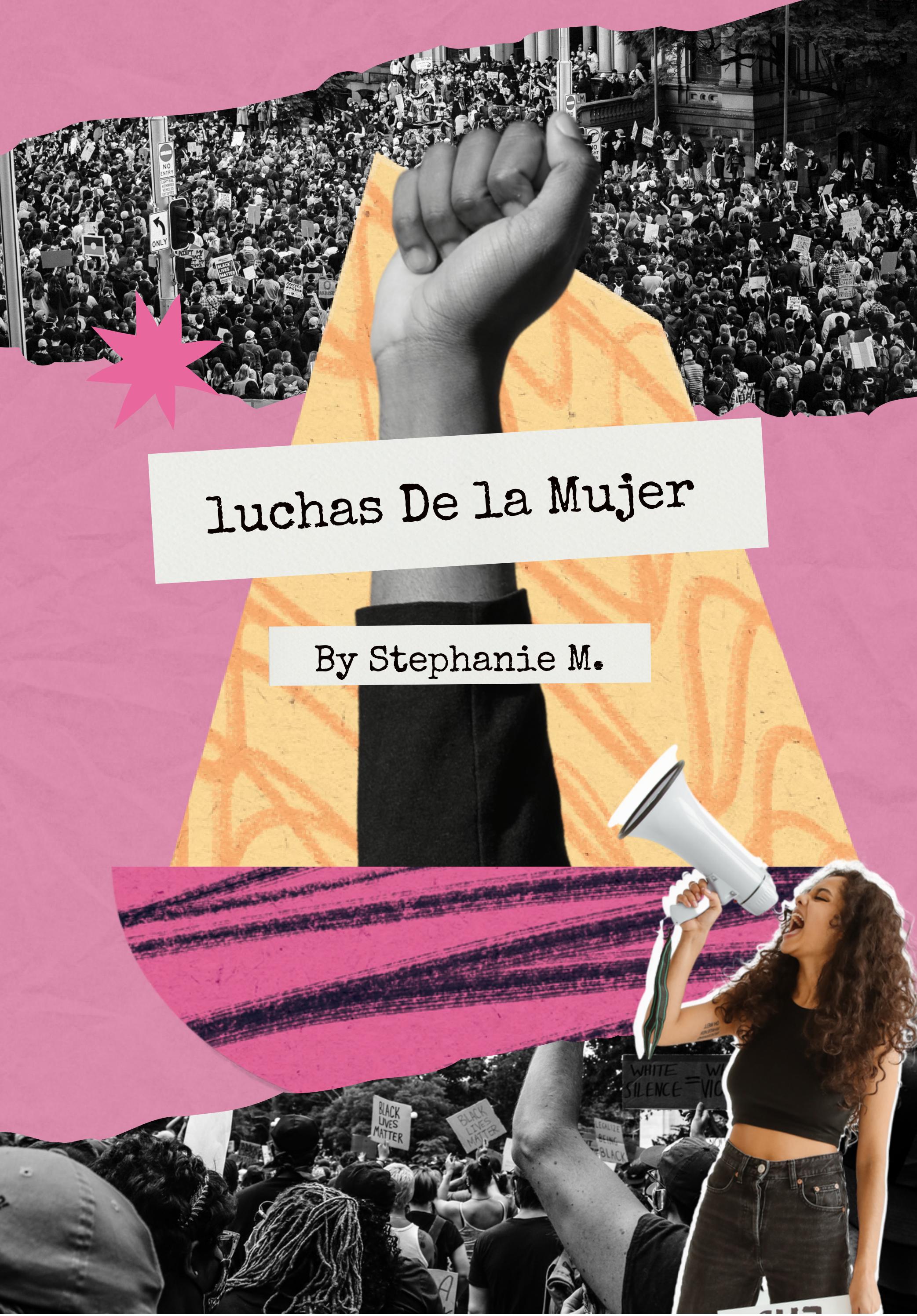 Luchas de la Mujer Latina Final Zine by Stephanie Monroy - Issuu