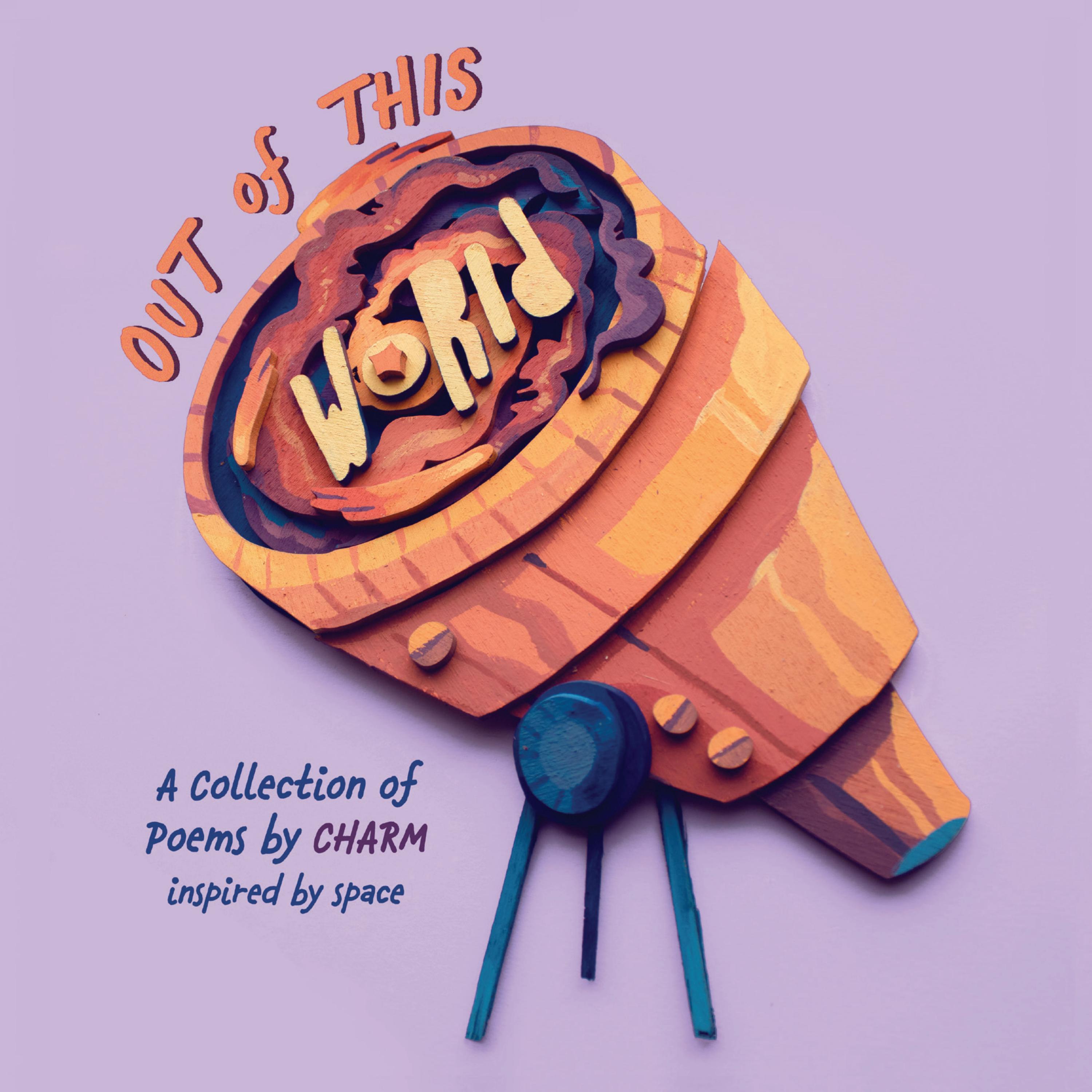 Out of this World: A Collection of Poems by CHARM Inspired by Space by ...