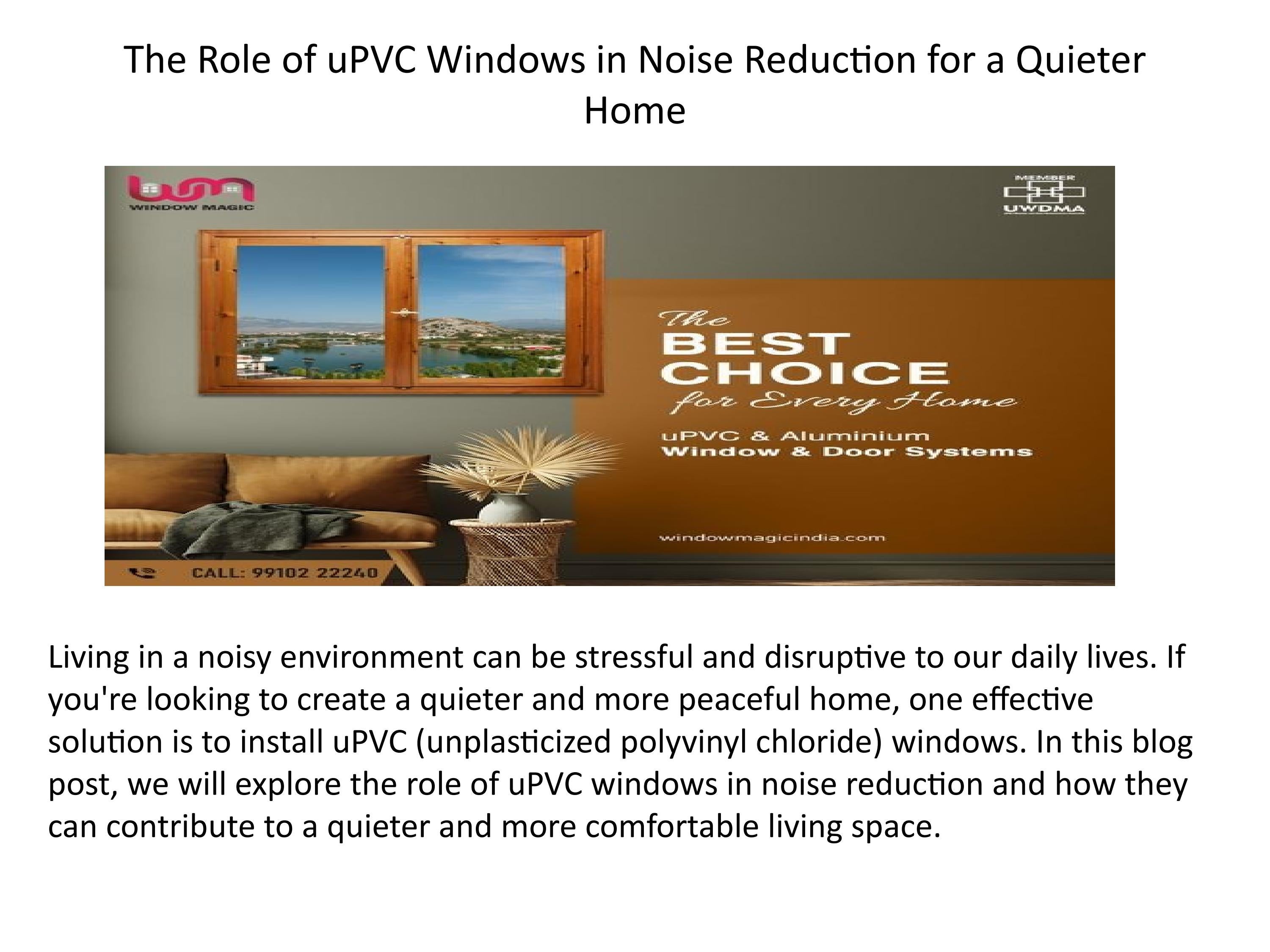The Role of uPVC Windows in Noise Reduction by window magic - Issuu
